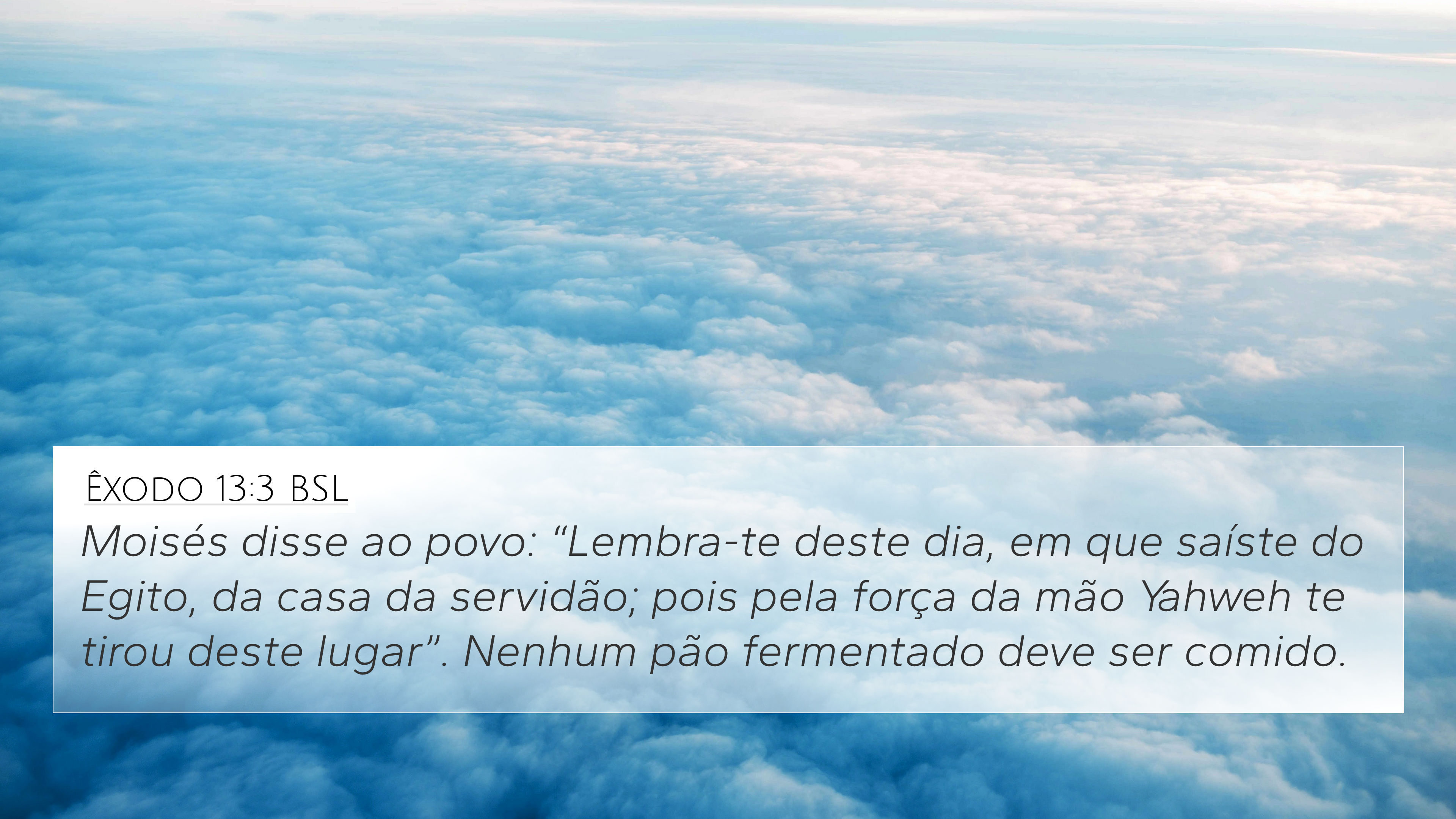 Êxodo 13:3 BSL 4K Wallpaper - Moisés disse ao povo: “Lembra-te deste ...