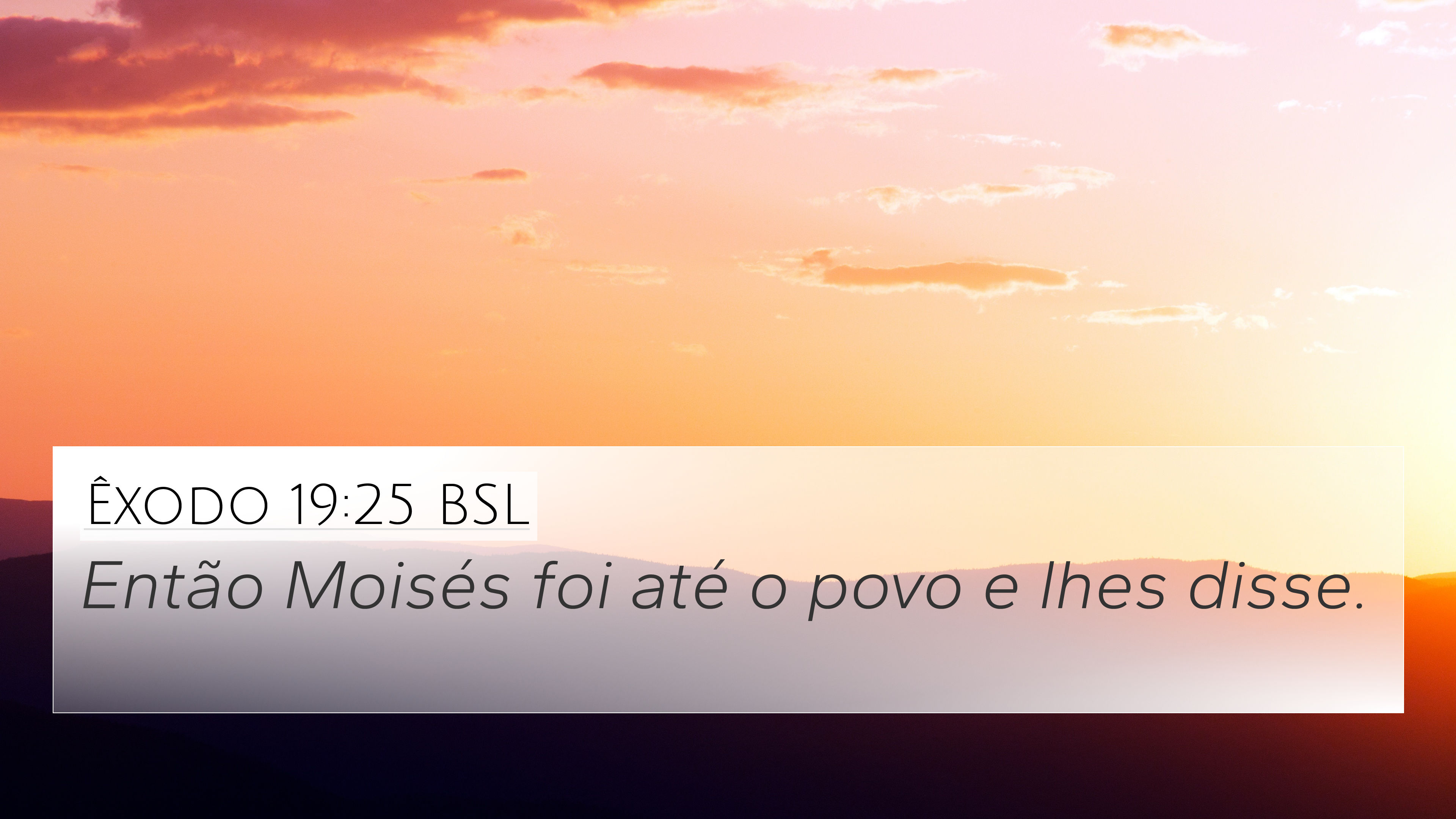 Êxodo 19:25 BSL 4K Wallpaper - Então Moisés foi até o povo e lhes