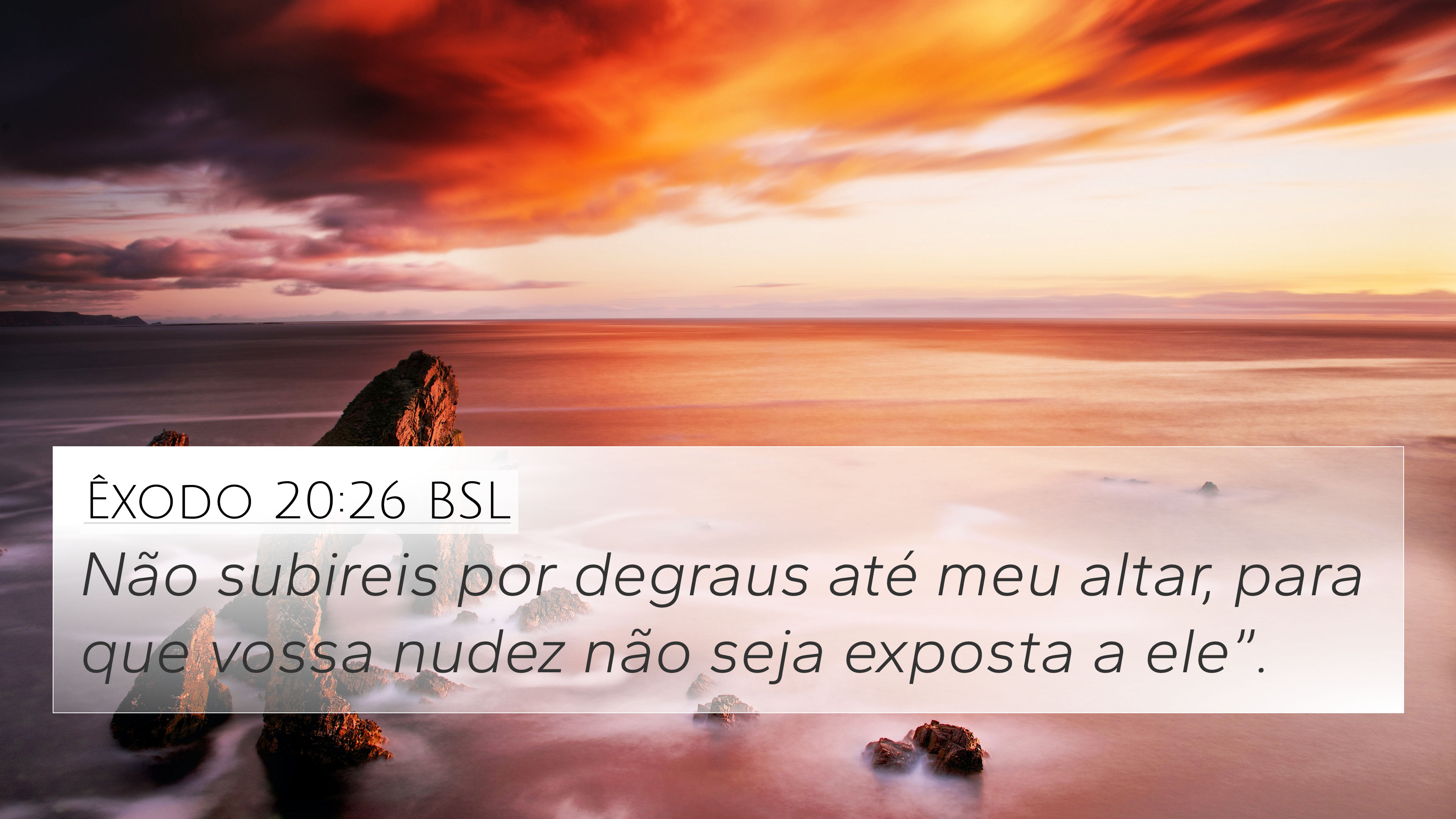 Êxodo 20:26 BSL 4K Wallpaper - Não subireis por degraus até meu altar, para