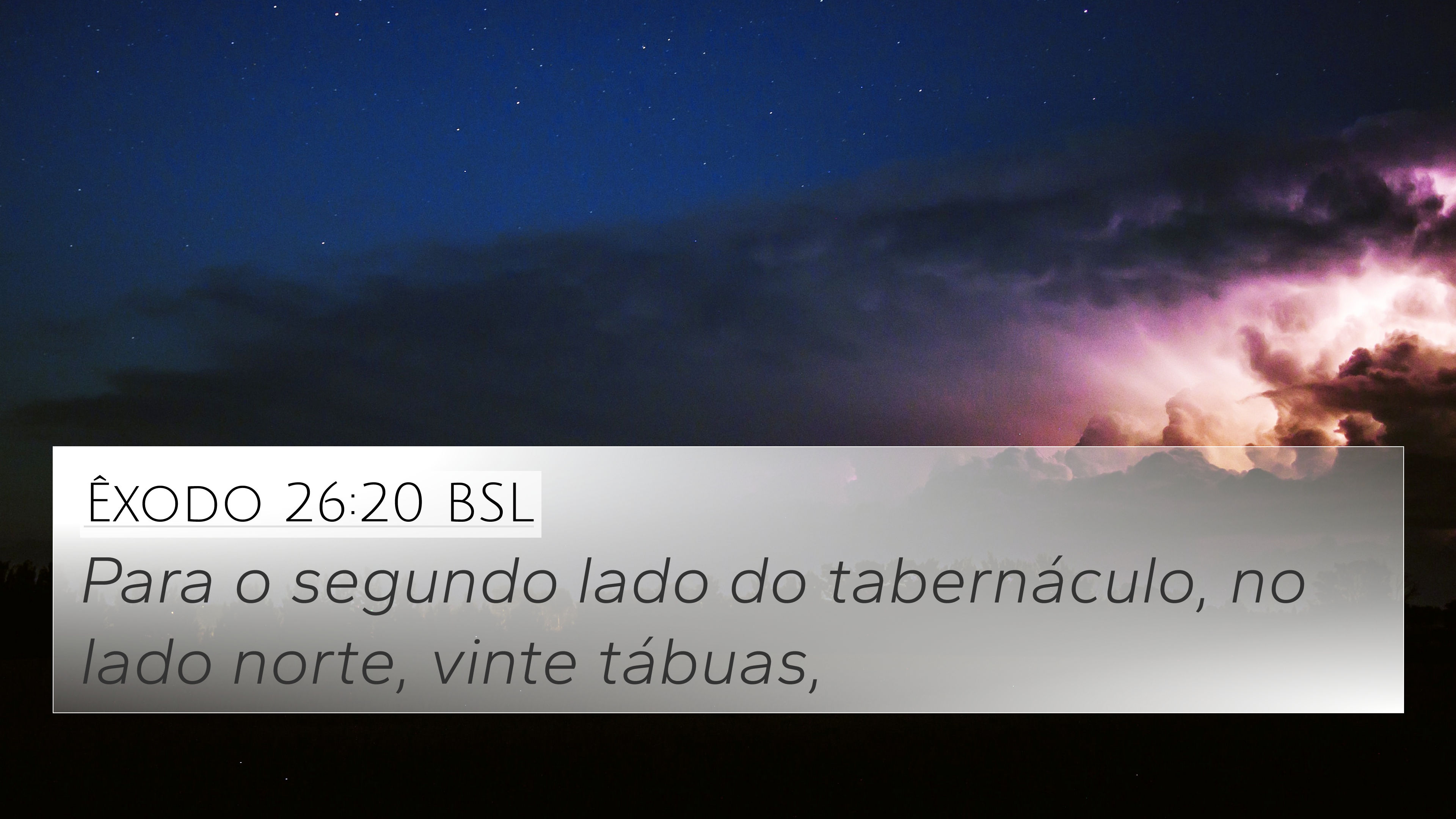 Êxodo 26:20 BSL 4K Wallpaper - Para o segundo lado do tabernáculo, no lado