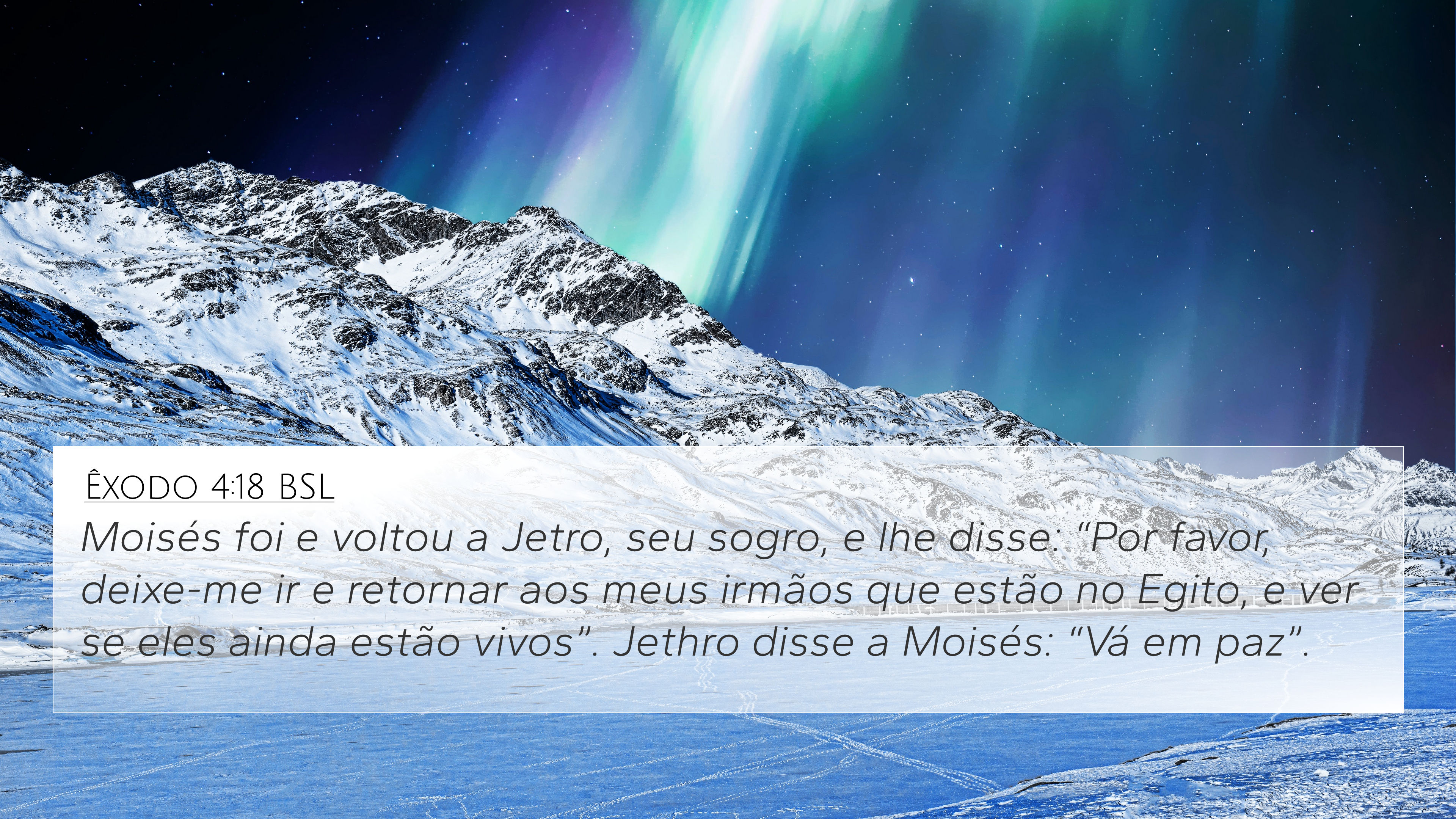 Êxodo 4:18 BSL 4K Wallpaper - Moisés foi e voltou a Jetro, seu sogro, e lhe