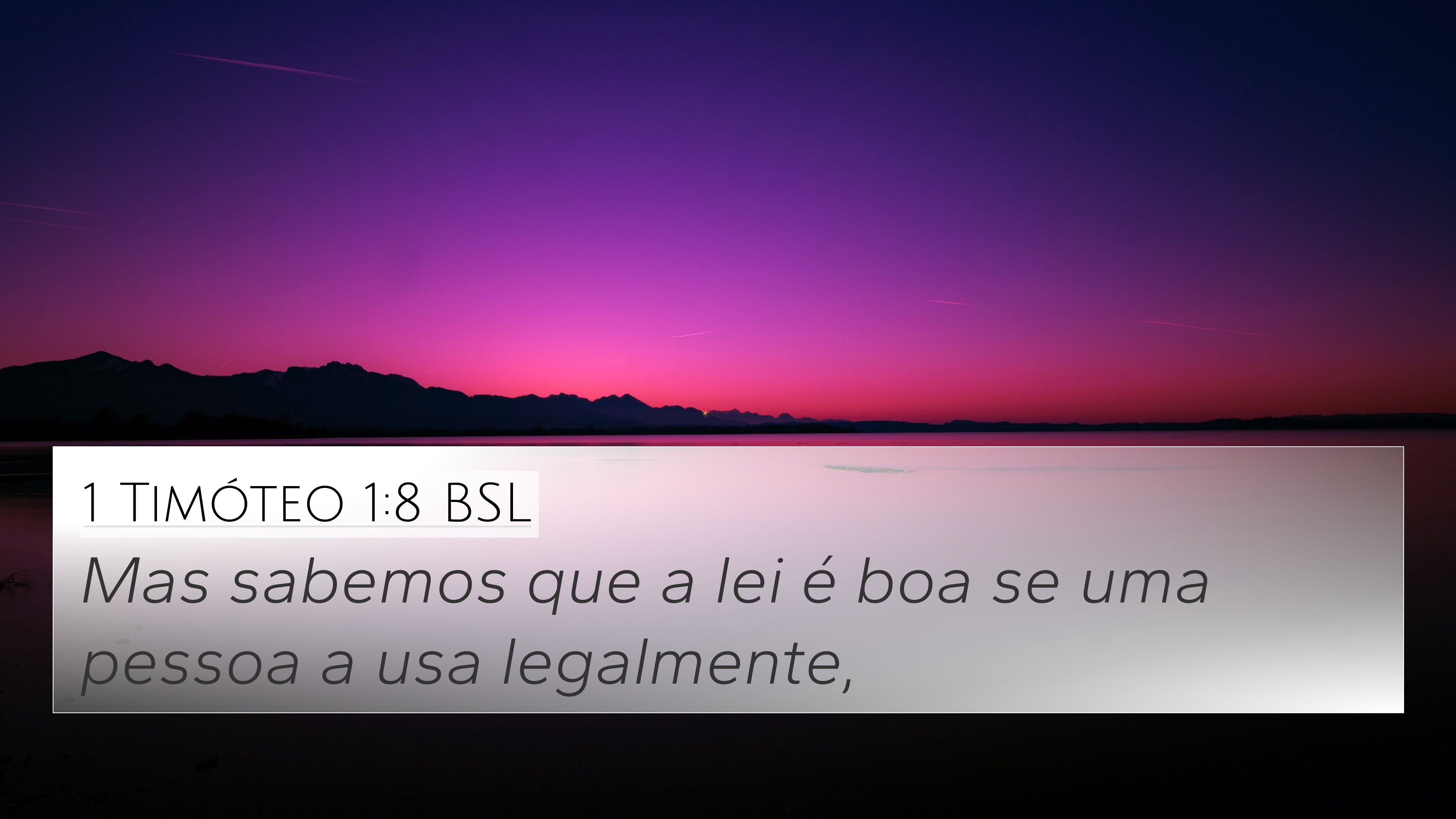 1 Timóteo 1:8 BSL 4K Wallpaper - Mas sabemos que a lei é boa se uma ...