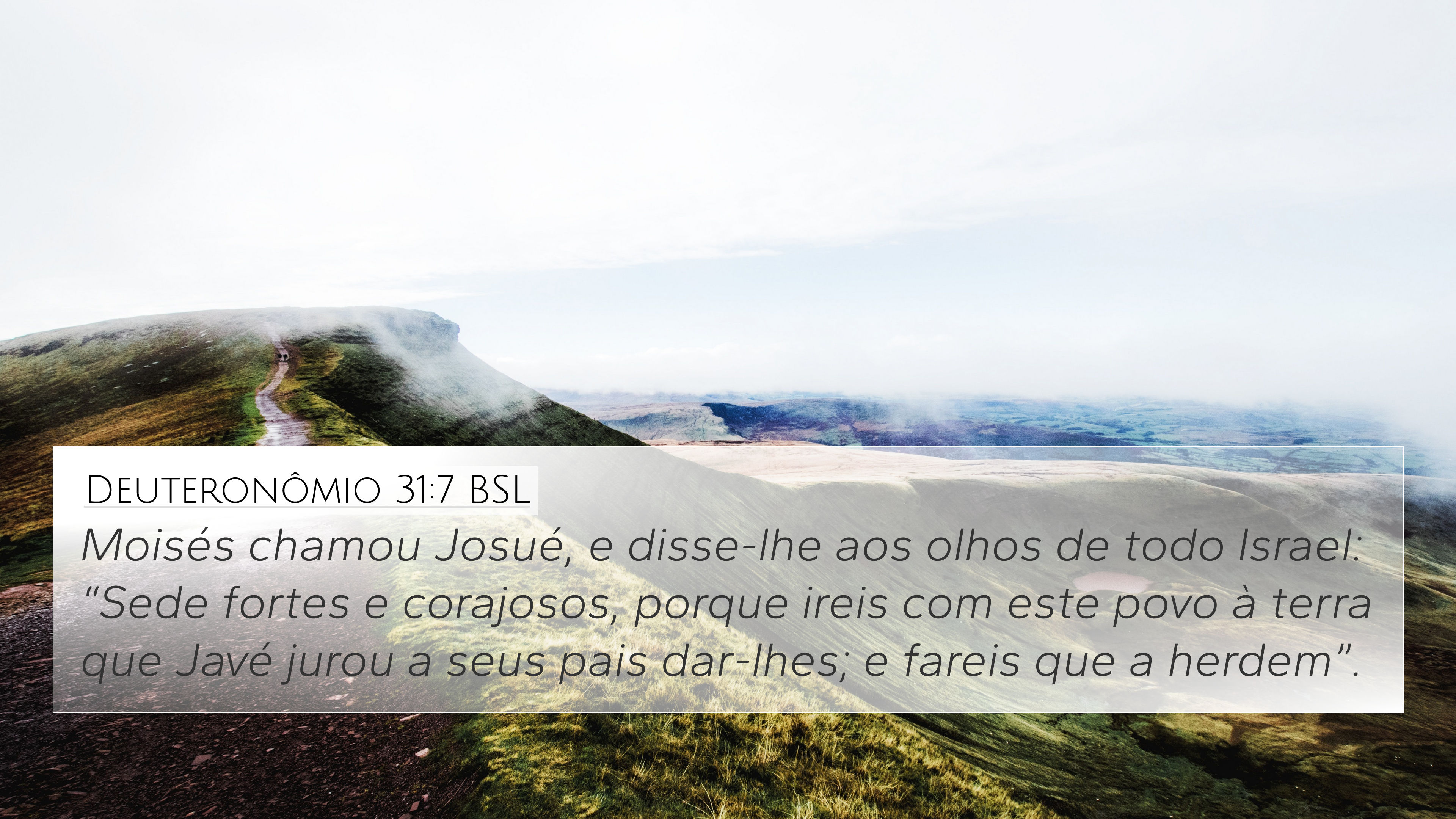 Deuteronômio 31:7 BSL 4K Wallpaper - Moisés chamou Josué, e disse-lhe ...