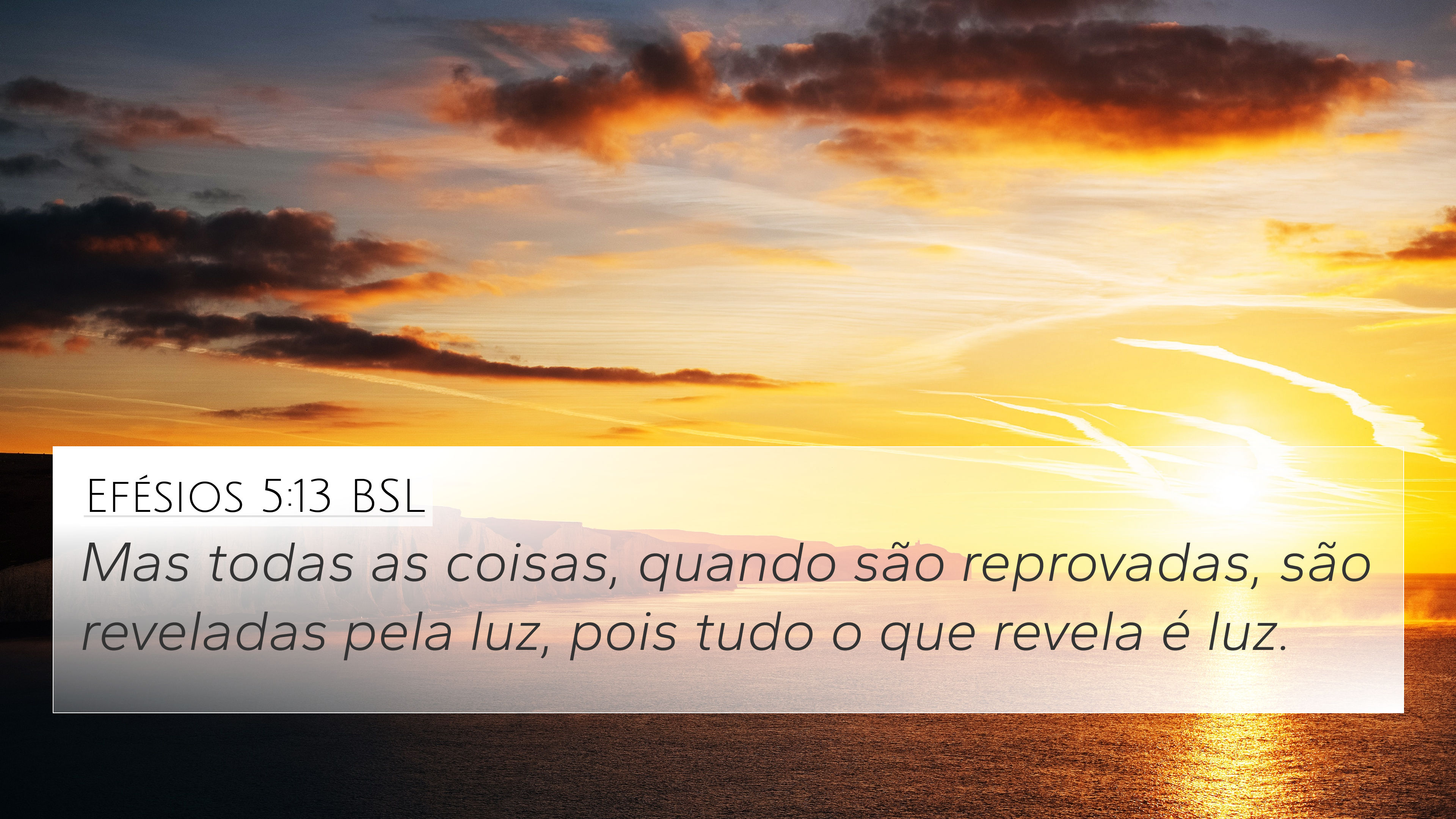 Efésios 5:13 BSL 4K Wallpaper - Mas todas as coisas, quando são ...