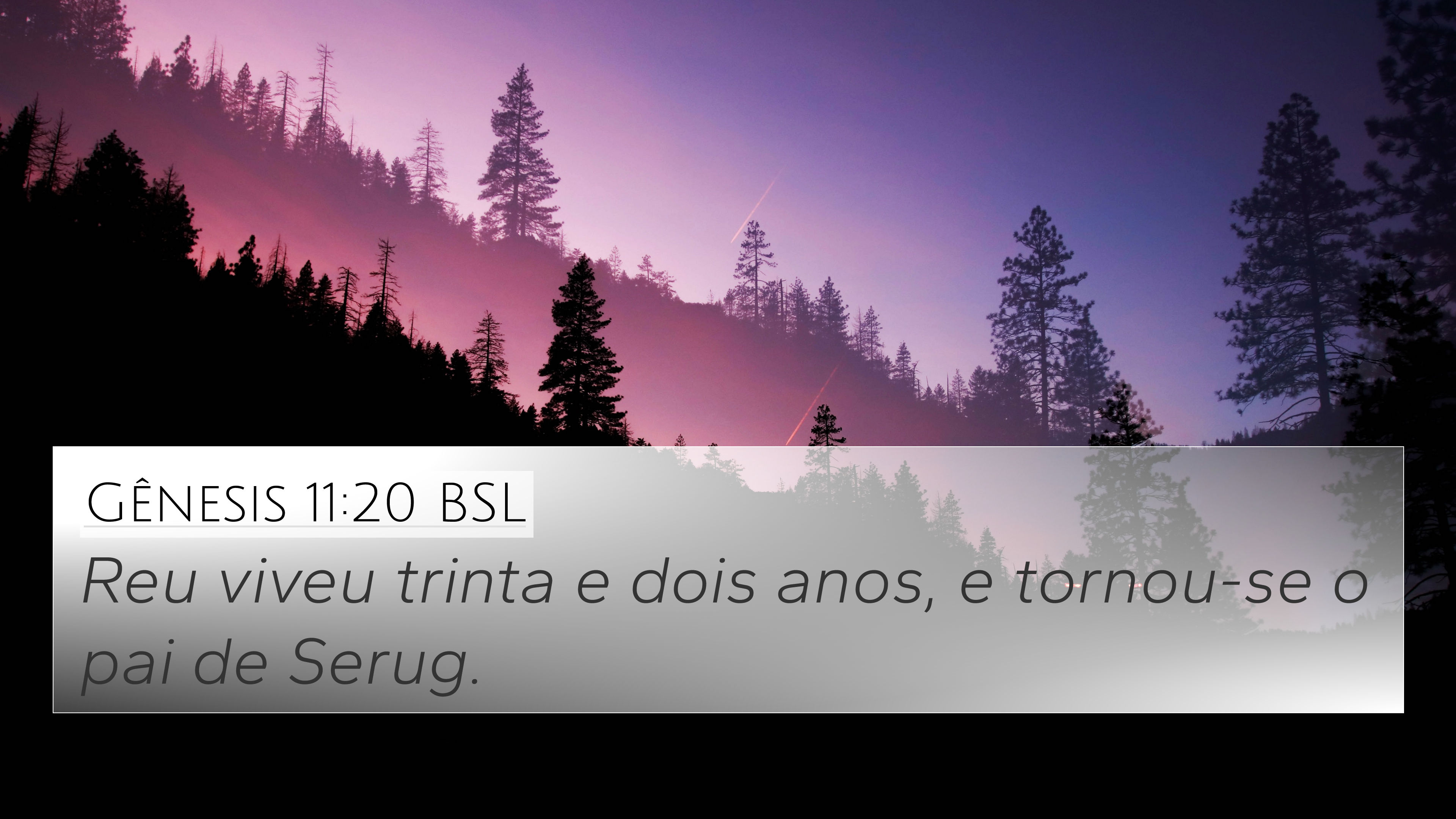 Gênesis 11:20 BSL 4K Wallpaper - Reu viveu trinta e dois anos, e tornou ...
