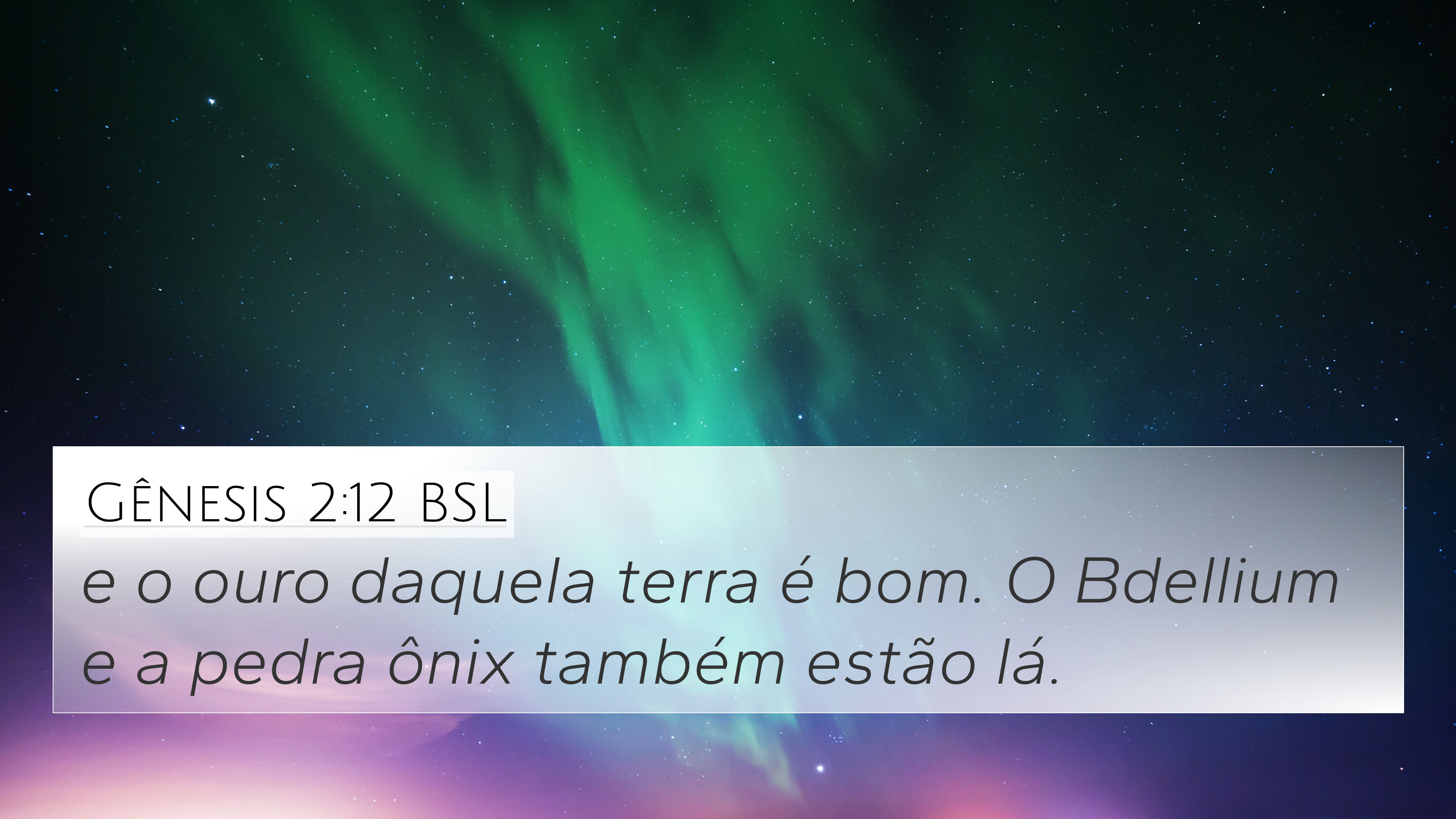 Gênesis 2:12 BSL 4K Wallpaper - e o ouro daquela terra é bom. O ...