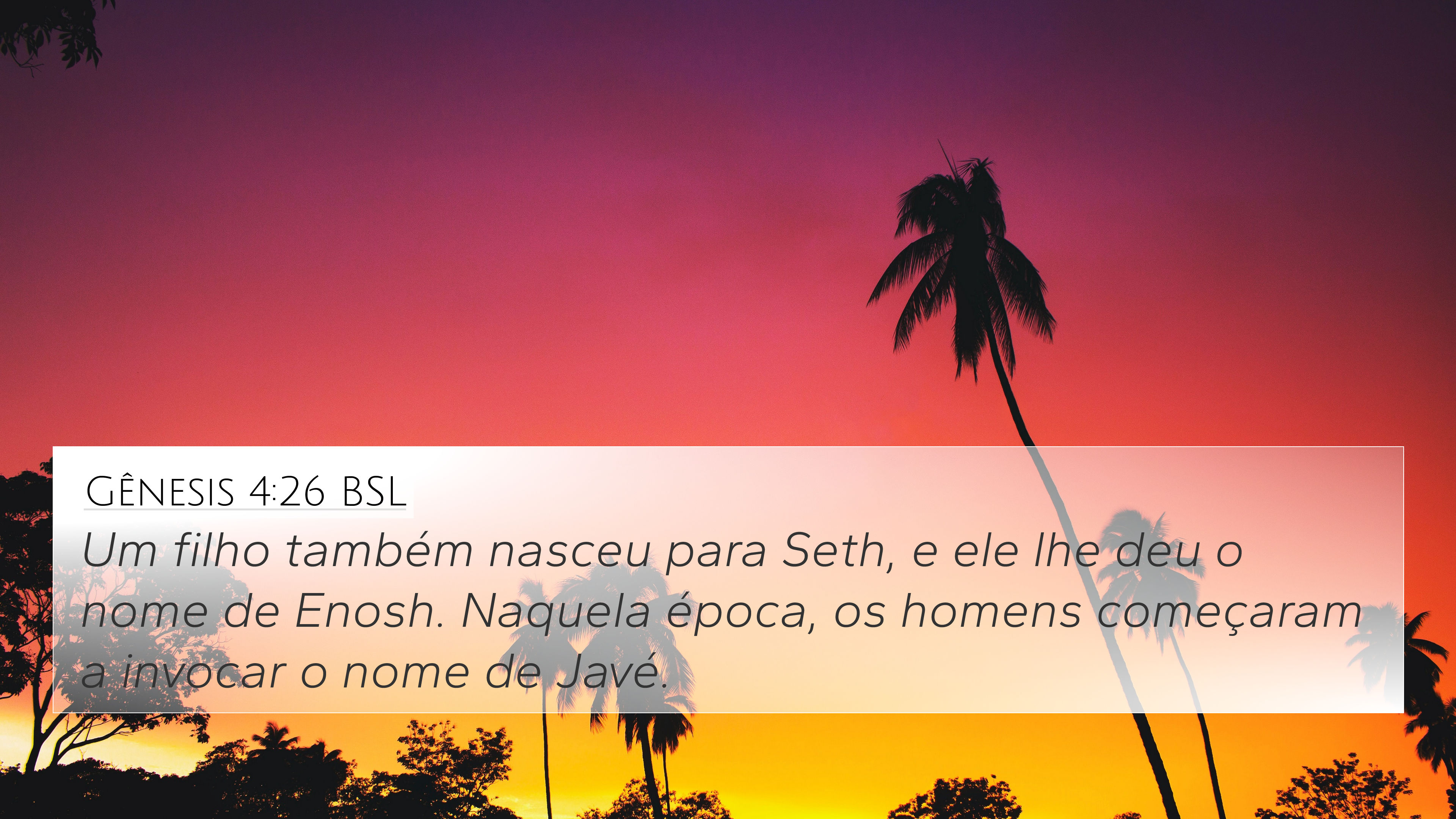 Gênesis 4:26 BSL 4K Wallpaper - Um filho também nasceu para Seth, e ele ...