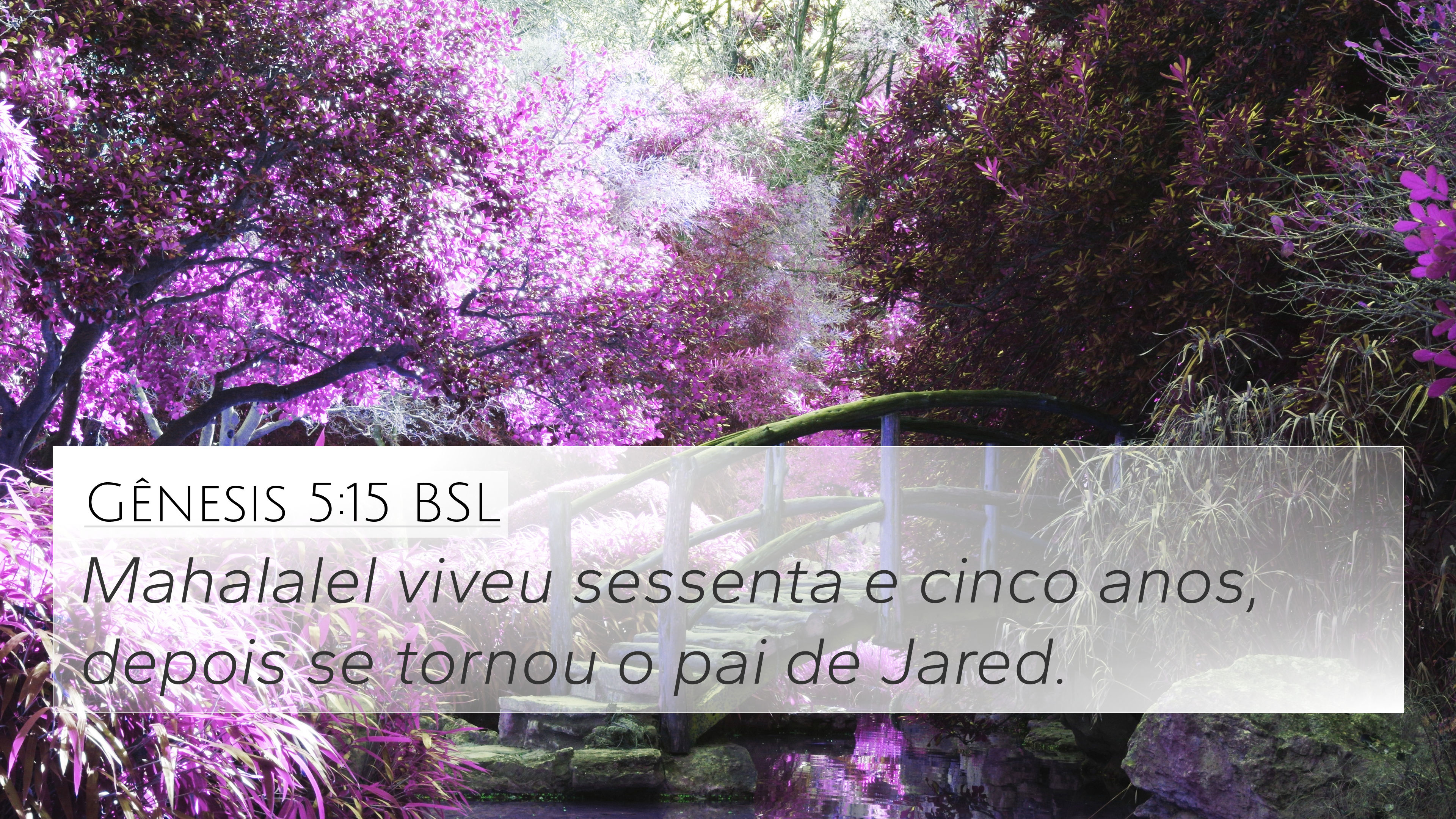 Gênesis 5:15 BSL 4K Wallpaper - Mahalalel viveu sessenta e cinco anos ...