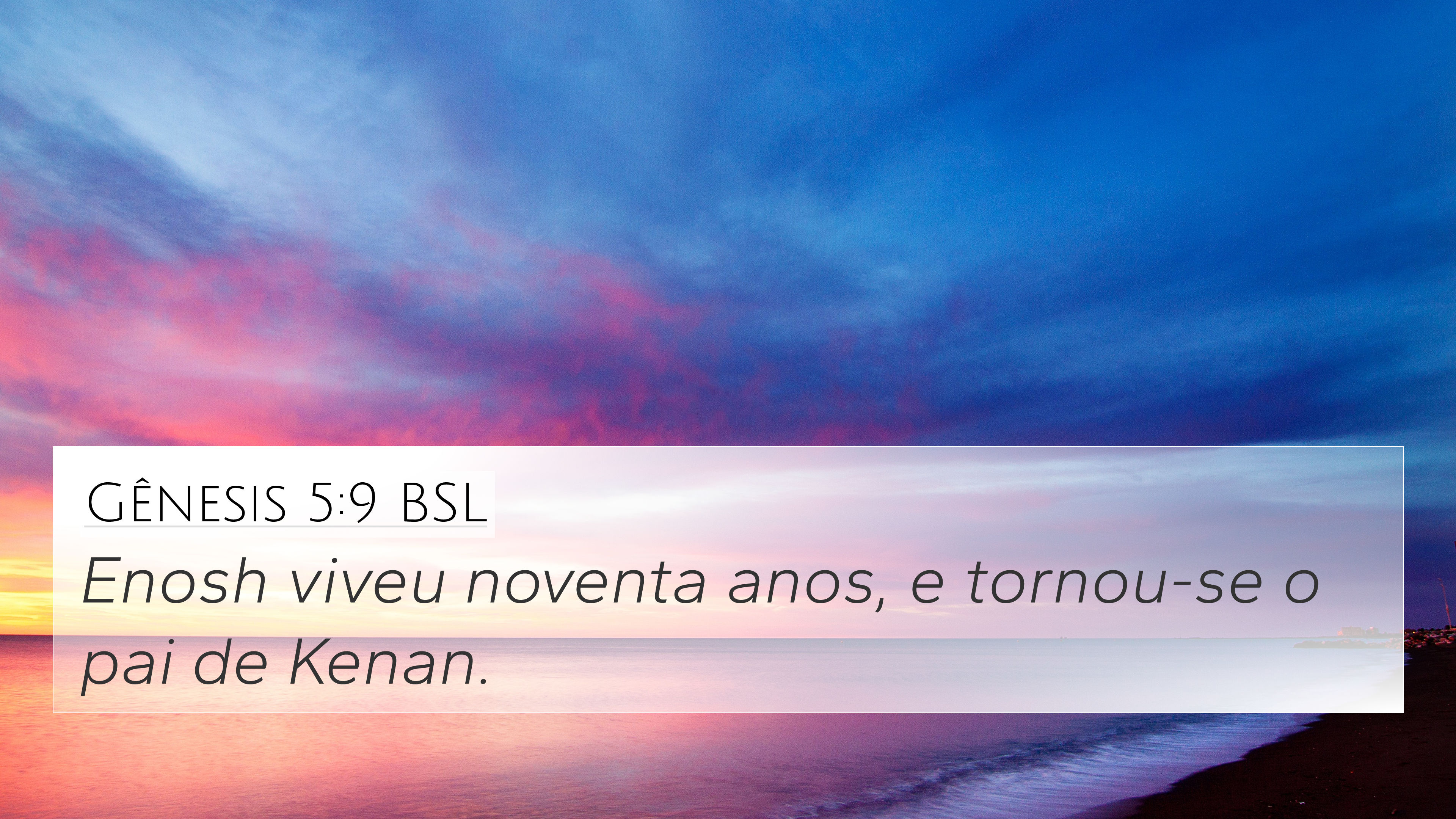 Gênesis 5:9 BSL 4K Wallpaper - Enosh viveu noventa anos, e tornou-se o ...