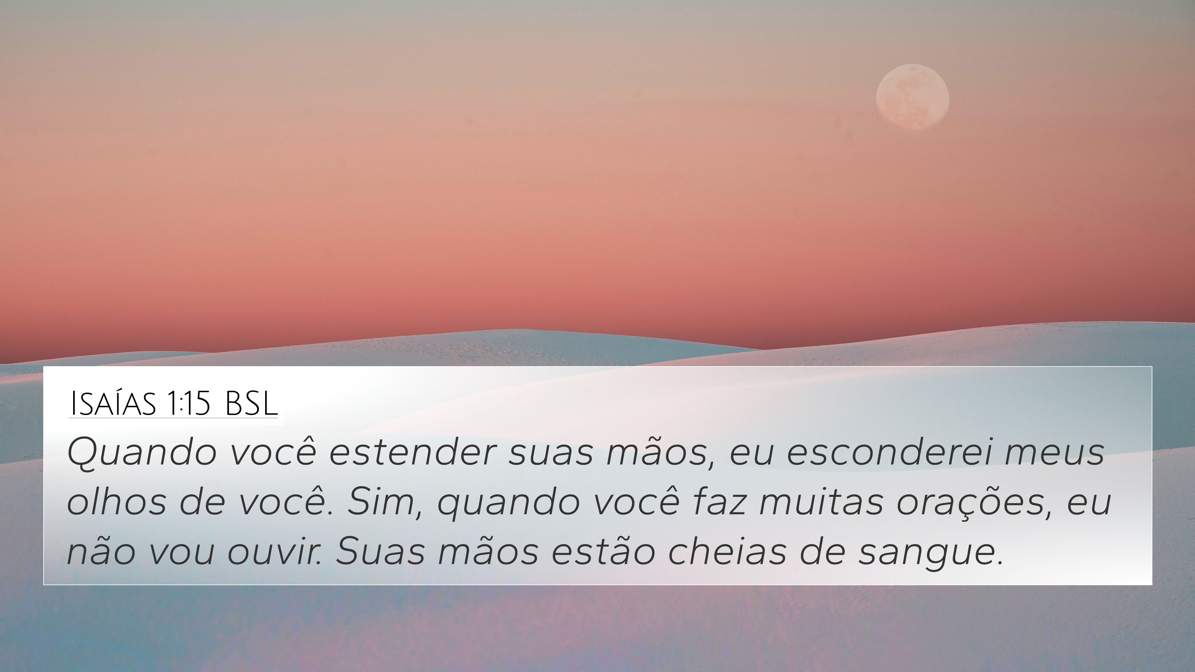 Isaías 1:15 BSL 4K Wallpaper - Quando você estender suas mãos, eu ...