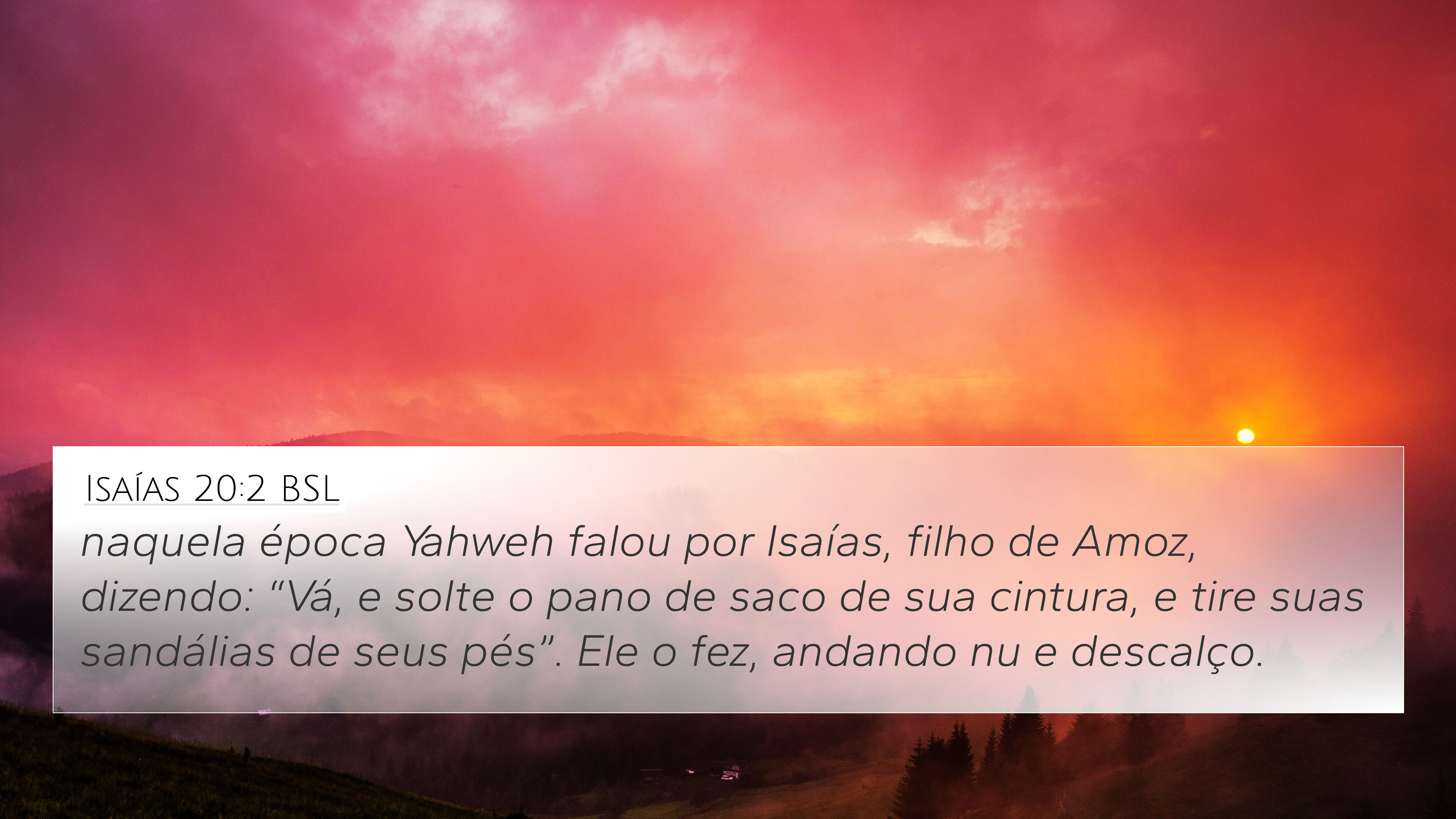 Isaías 20:2 BSL 4K Wallpaper - naquela época Yahweh falou por Isaías ...