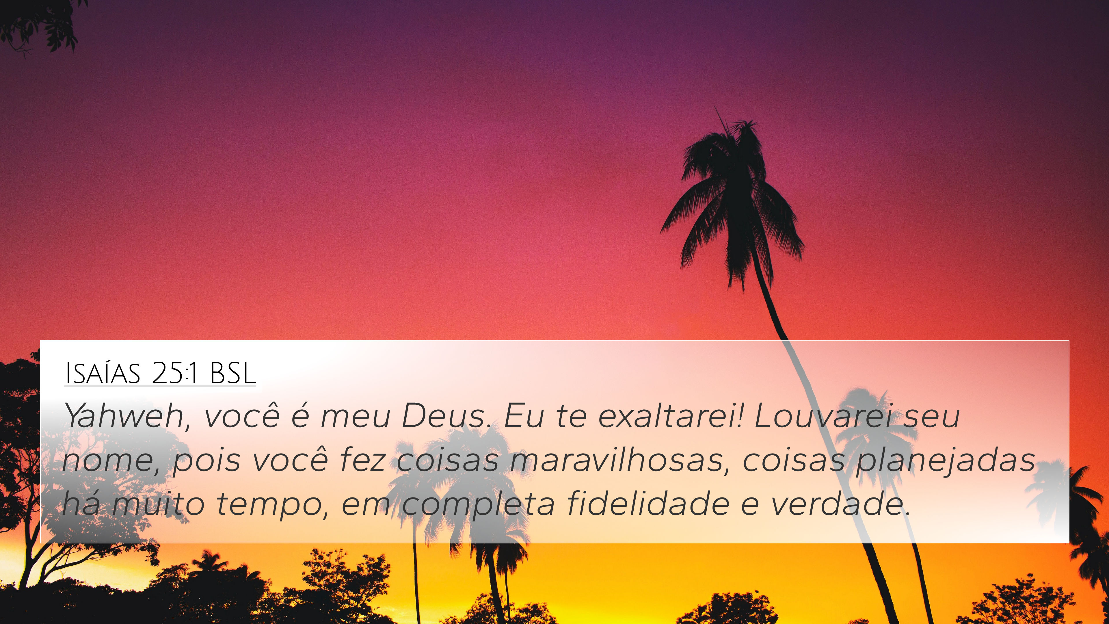 Isaías 25:1 BSL 4K Wallpaper - Yahweh, você é meu Deus. Eu te exaltarei!