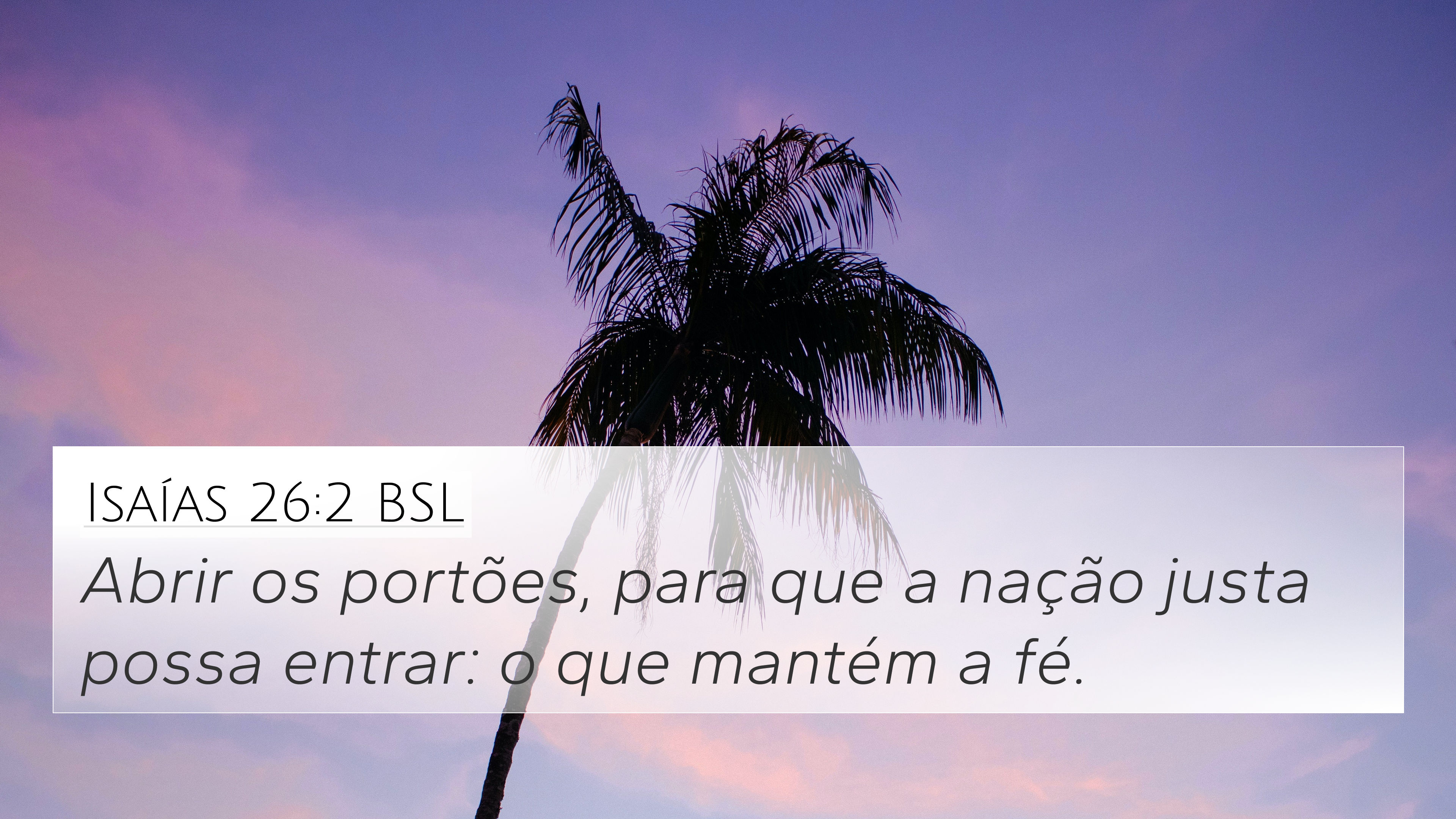 Isaías 26:2 BSL 4K Wallpaper - Abrir os portões, para que a nação justa ...