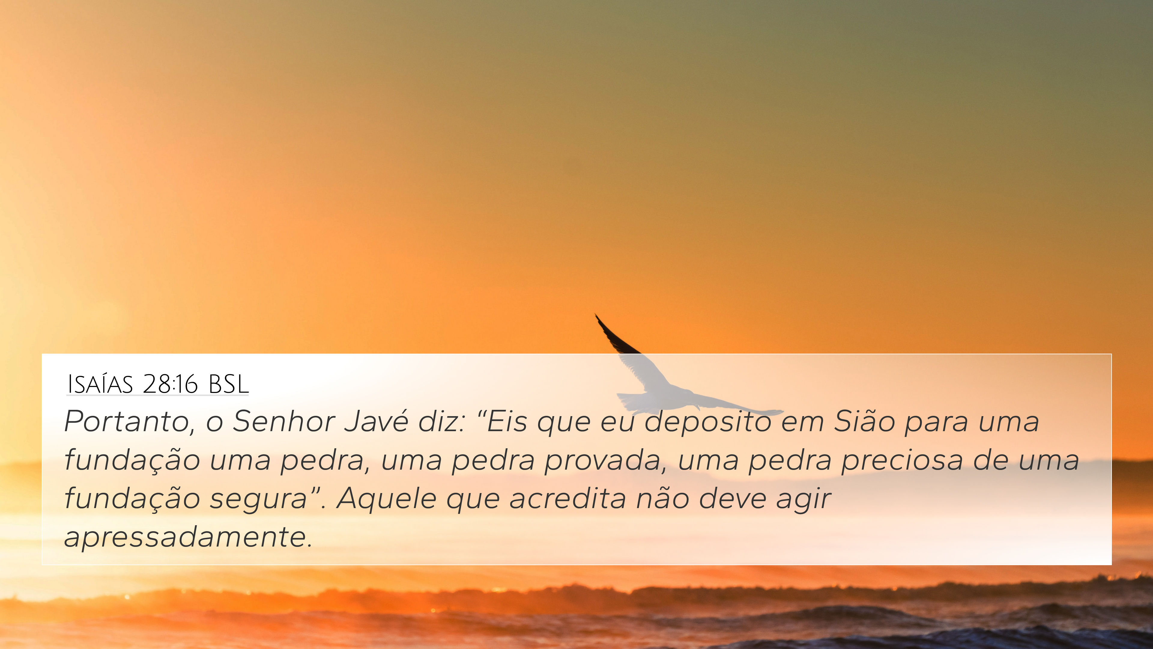 Isaías 28:16 BSL 4K Wallpaper - Portanto, o Senhor Javé diz: “Eis que eu