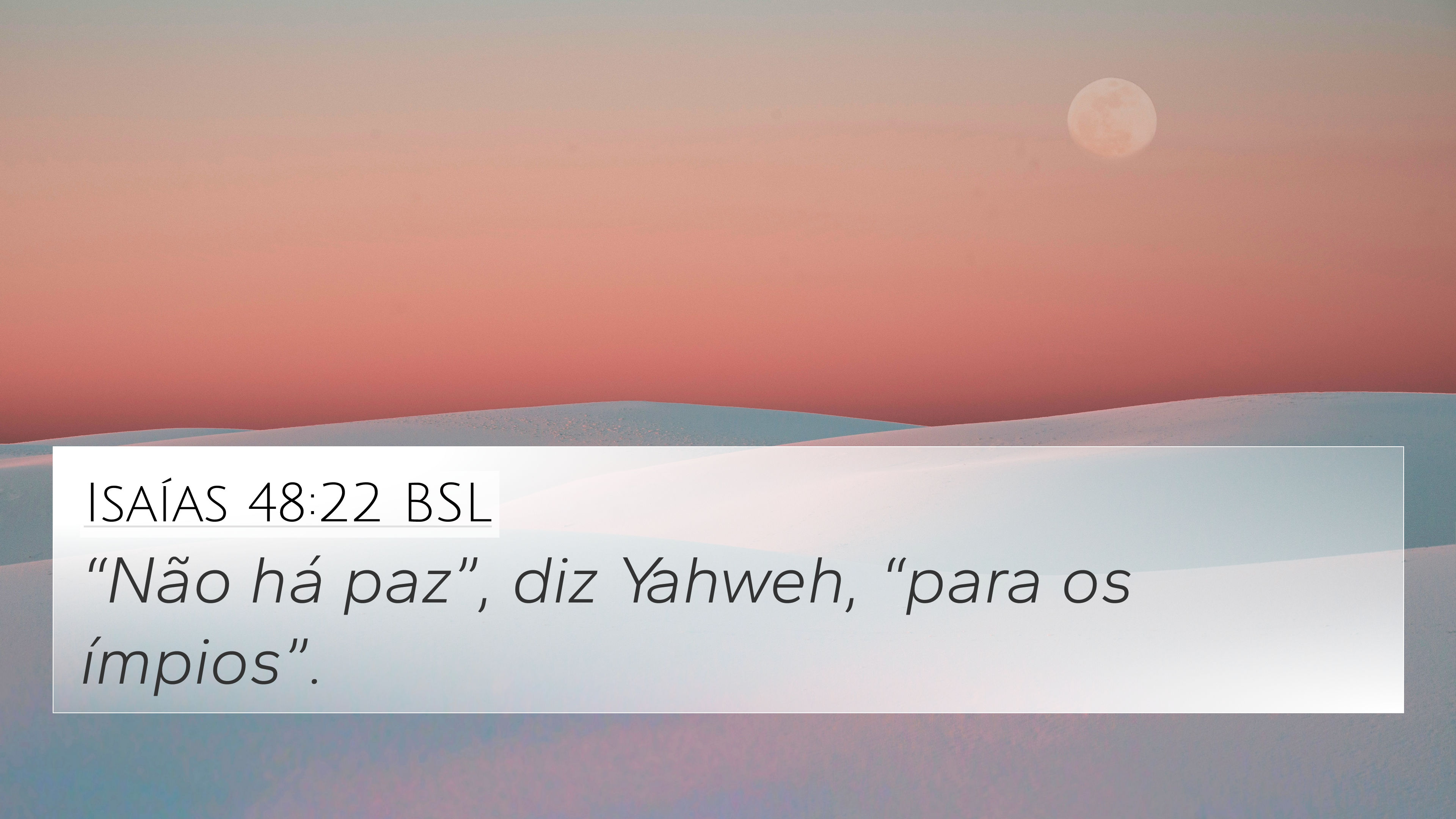 Isaías 48:22 BSL 4K Wallpaper - “Não há paz”, diz Yahweh, “para os