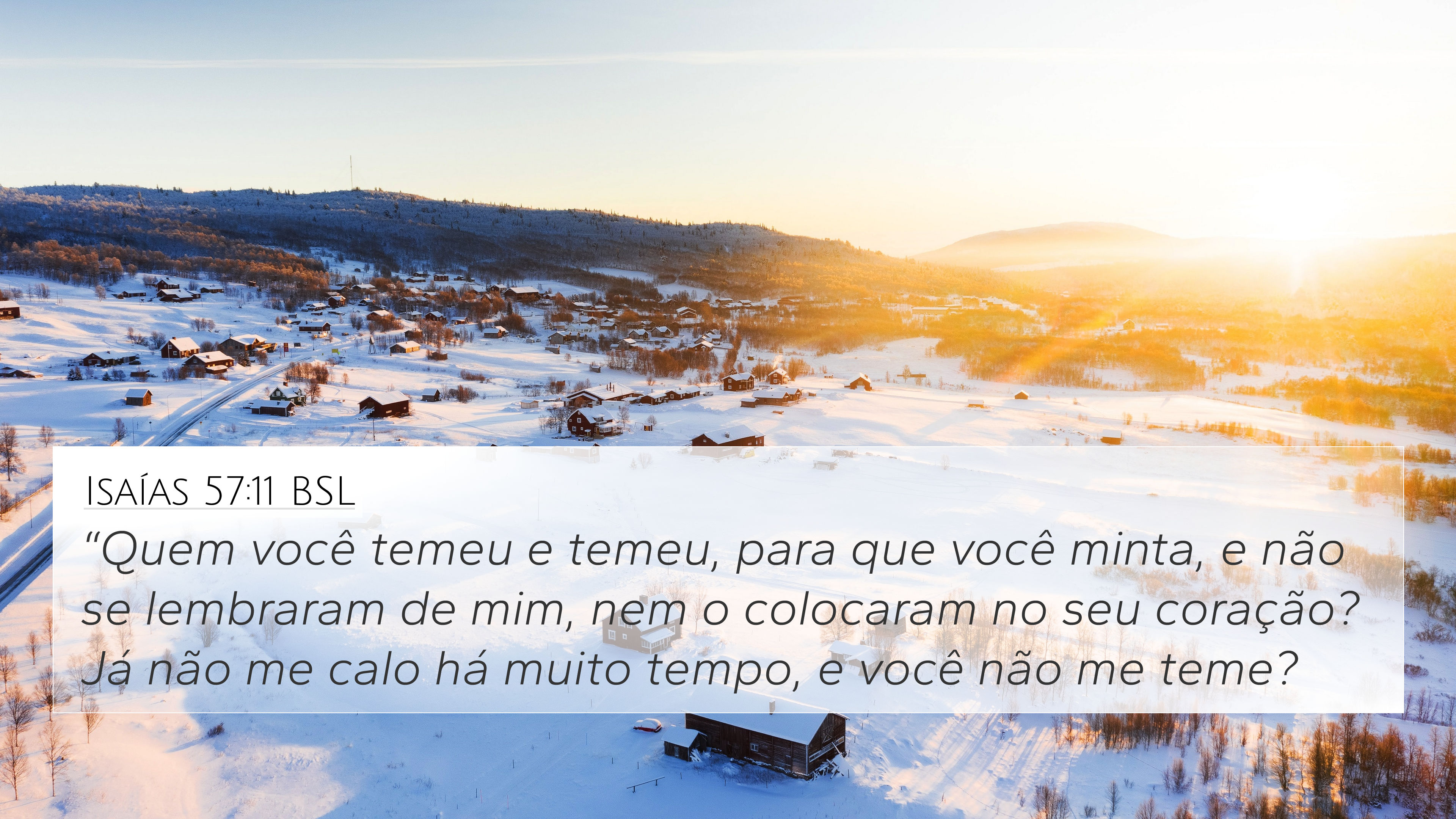 Isaías 57:11 BSL 4K Wallpaper - “Quem você temeu e temeu, para que você