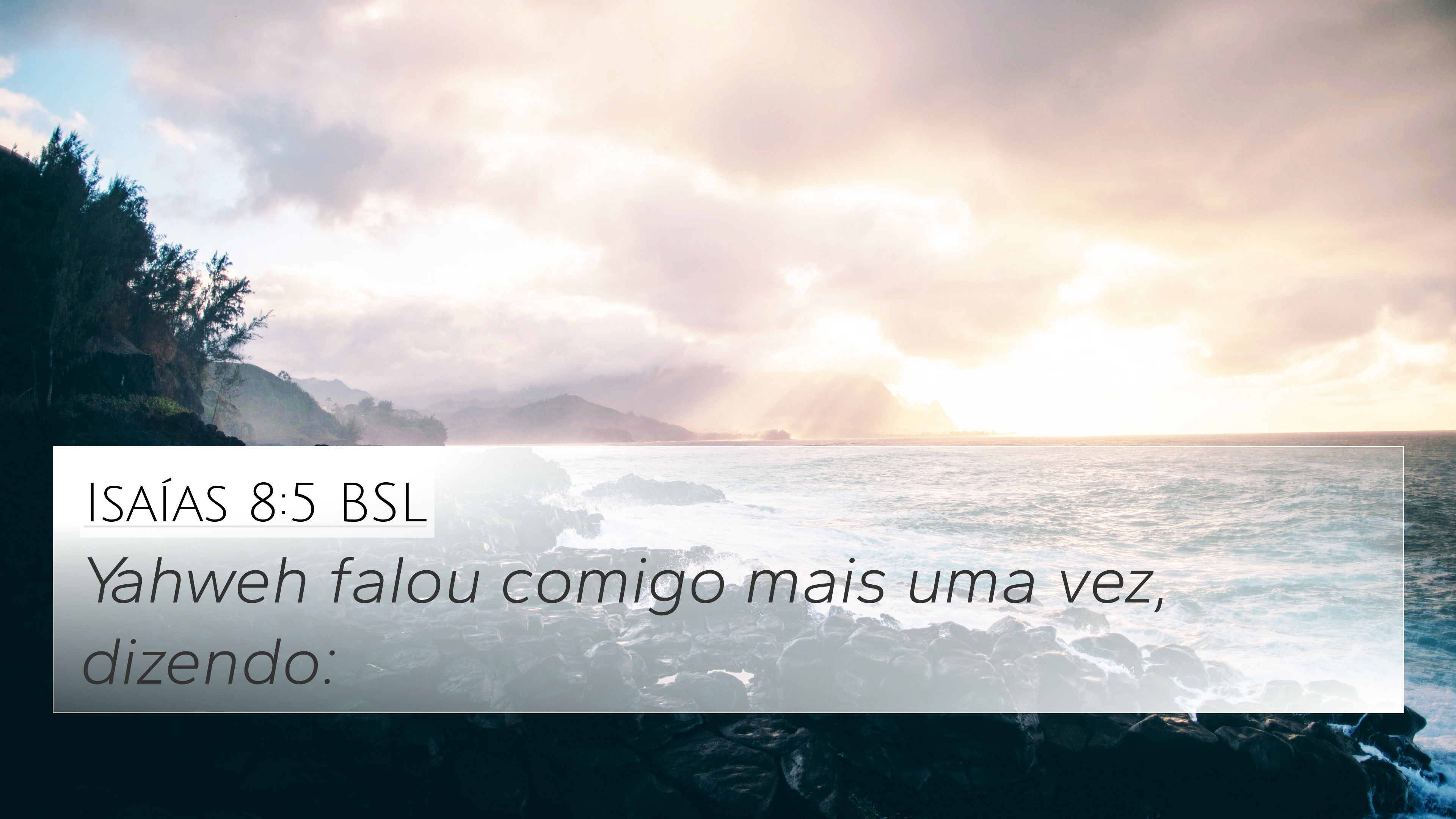 Isaías 8:5 BSL 4K Wallpaper - Yahweh falou comigo mais uma vez,