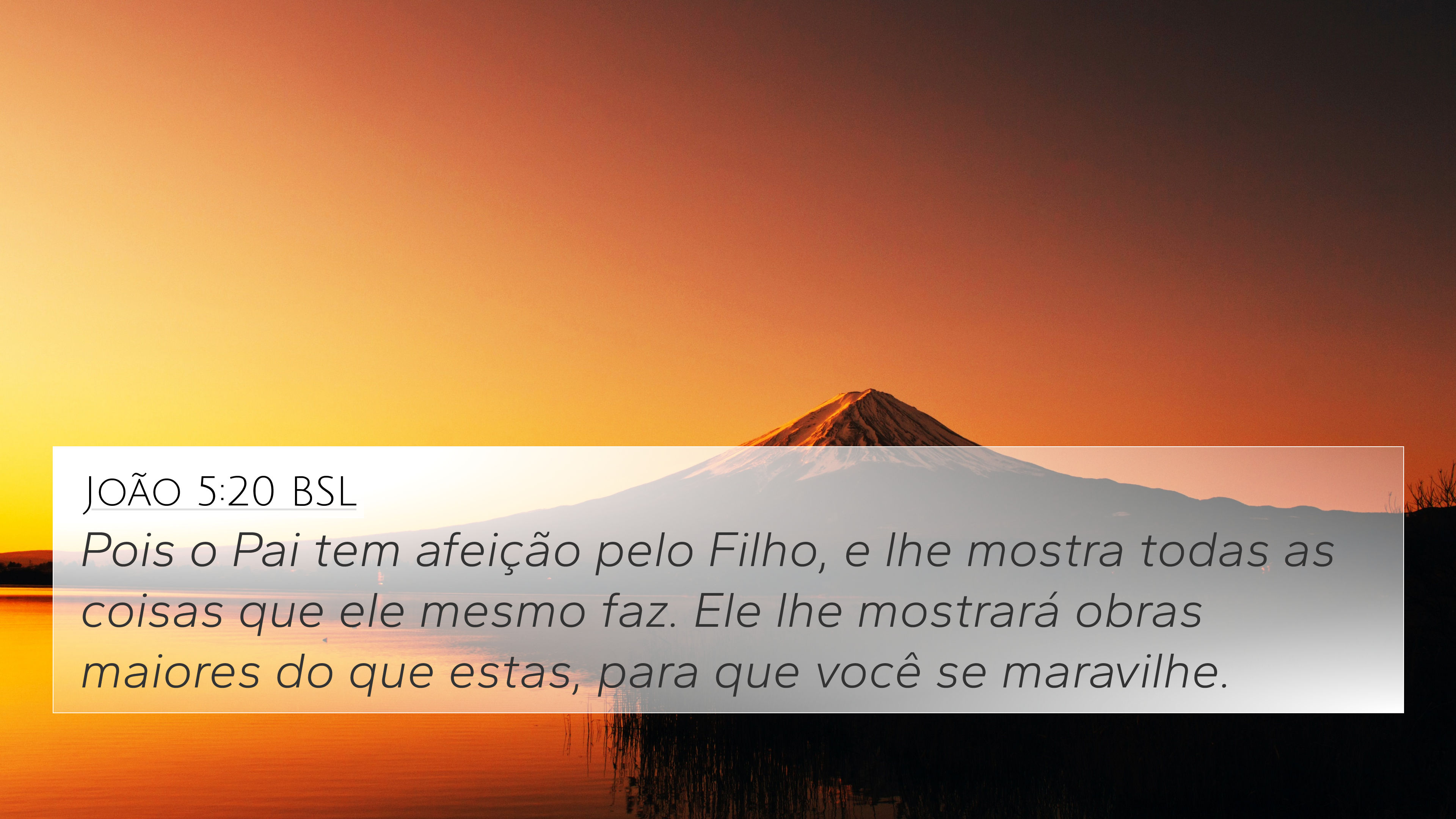 João 5:20 BSL 4K Wallpaper - Pois o Pai tem afeição pelo Filho, e lhe ...