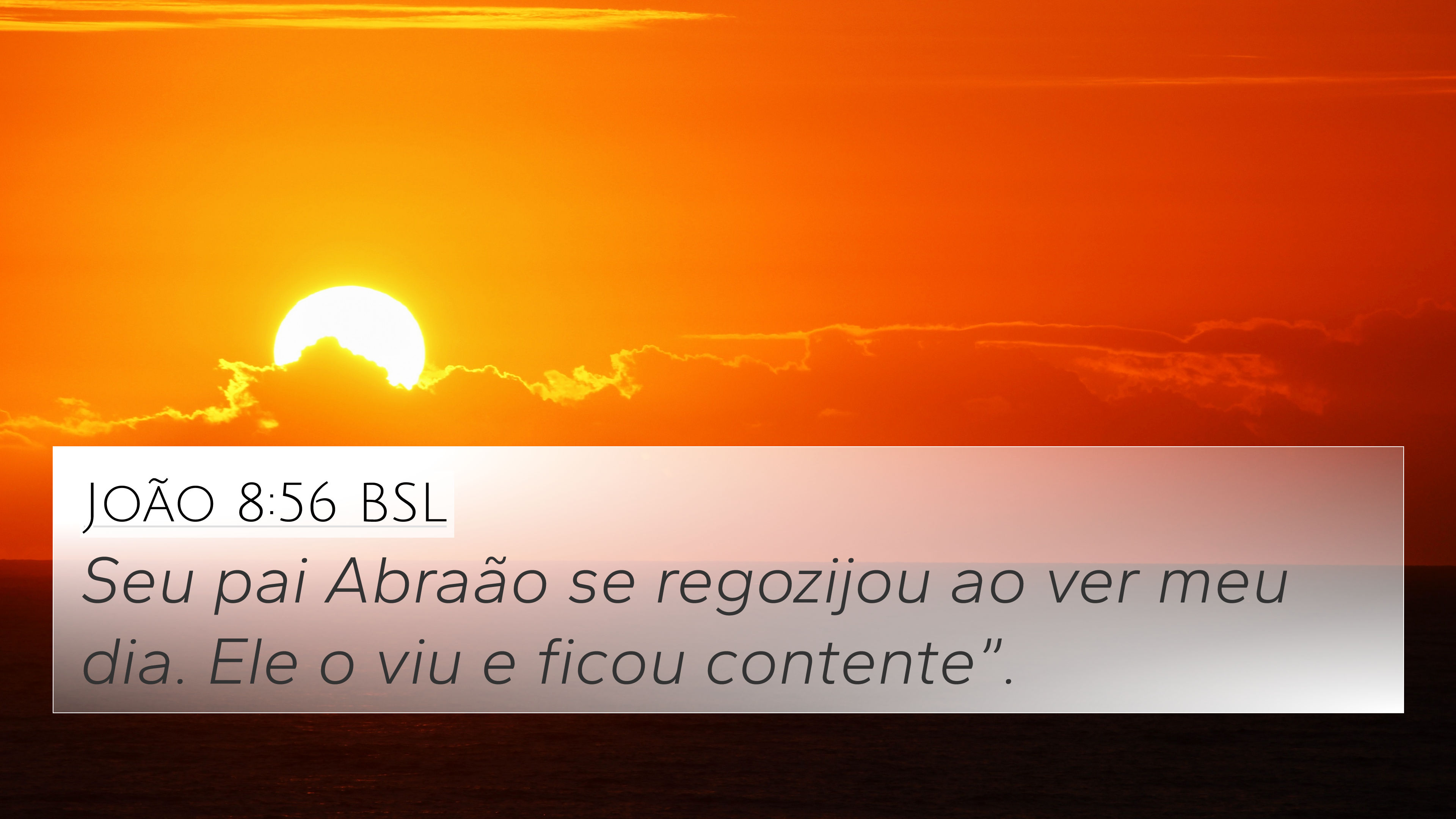 João 8:56 BSL 4K Wallpaper - Seu pai Abraão se regozijou ao ver meu dia ...