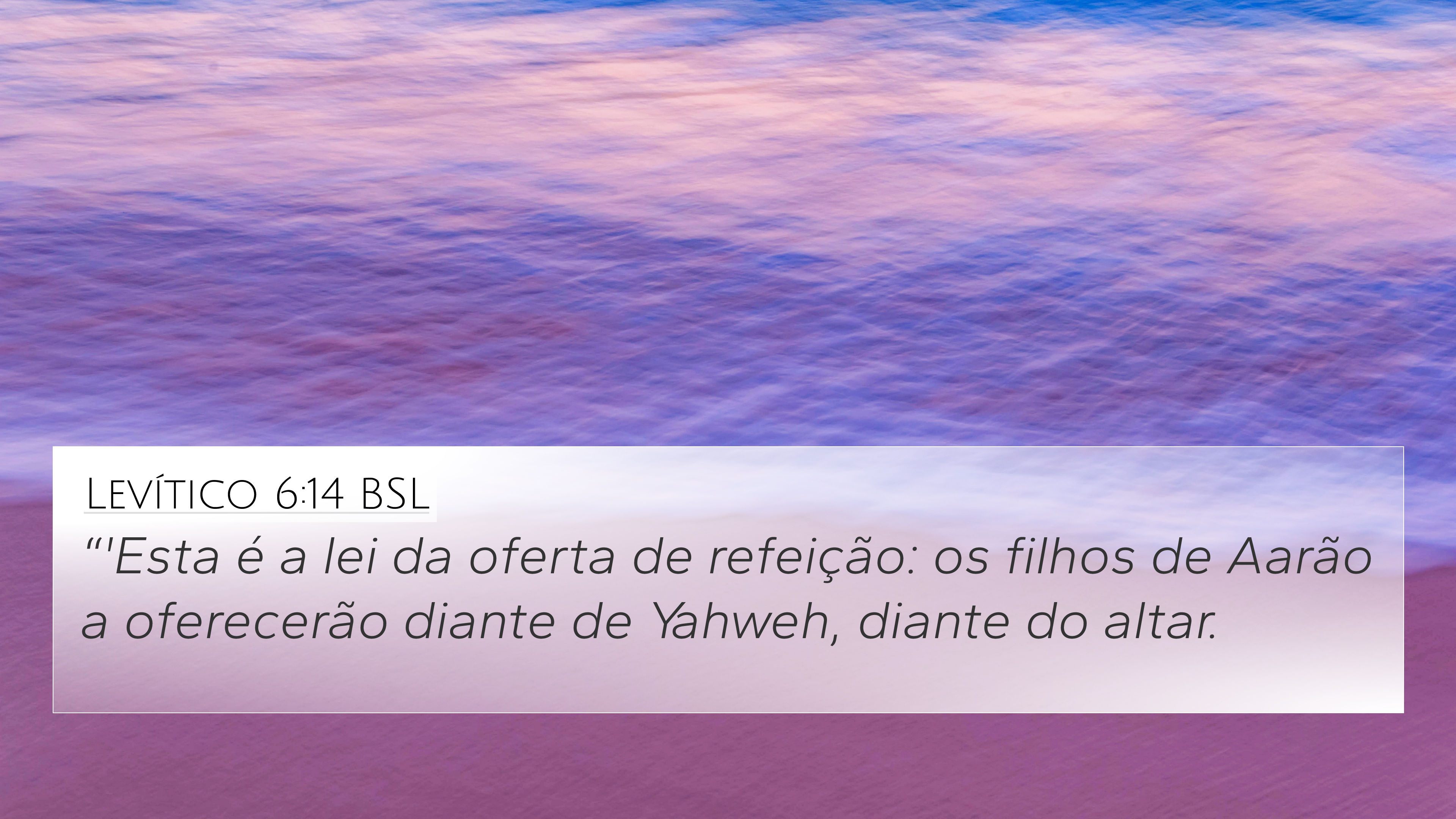Levítico 6:14 BSL 4K Wallpaper - “'Esta é a lei da oferta de refeição: os