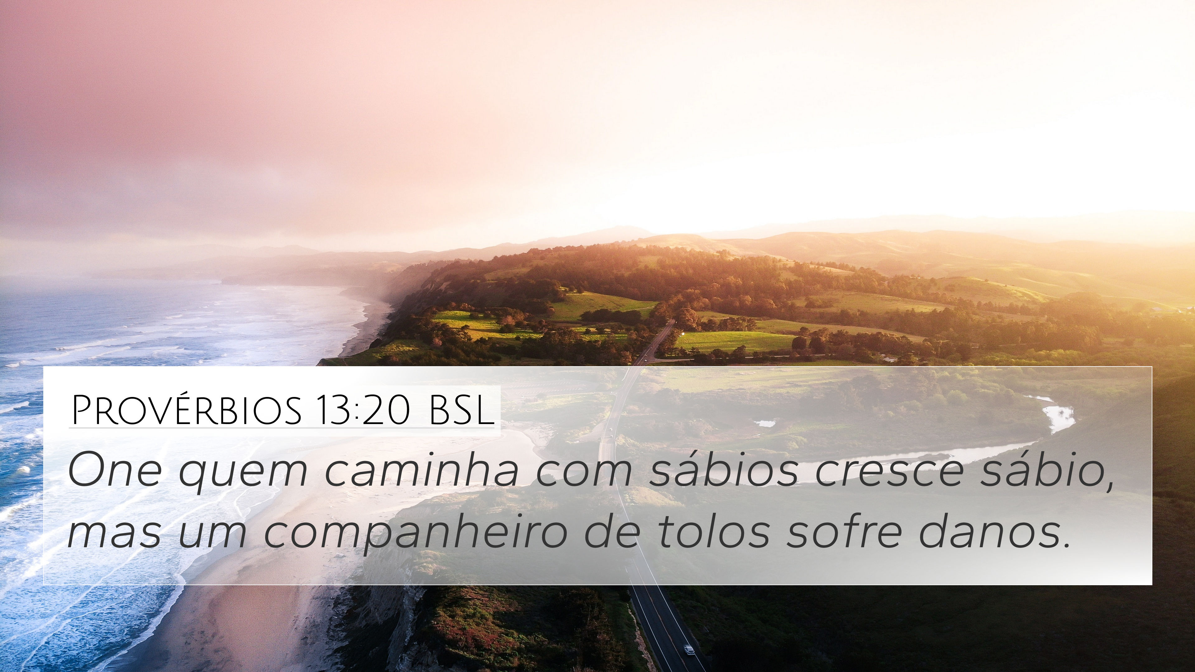Provérbios 13:20 BSL 4K Wallpaper - One quem caminha com sábios cresce ...