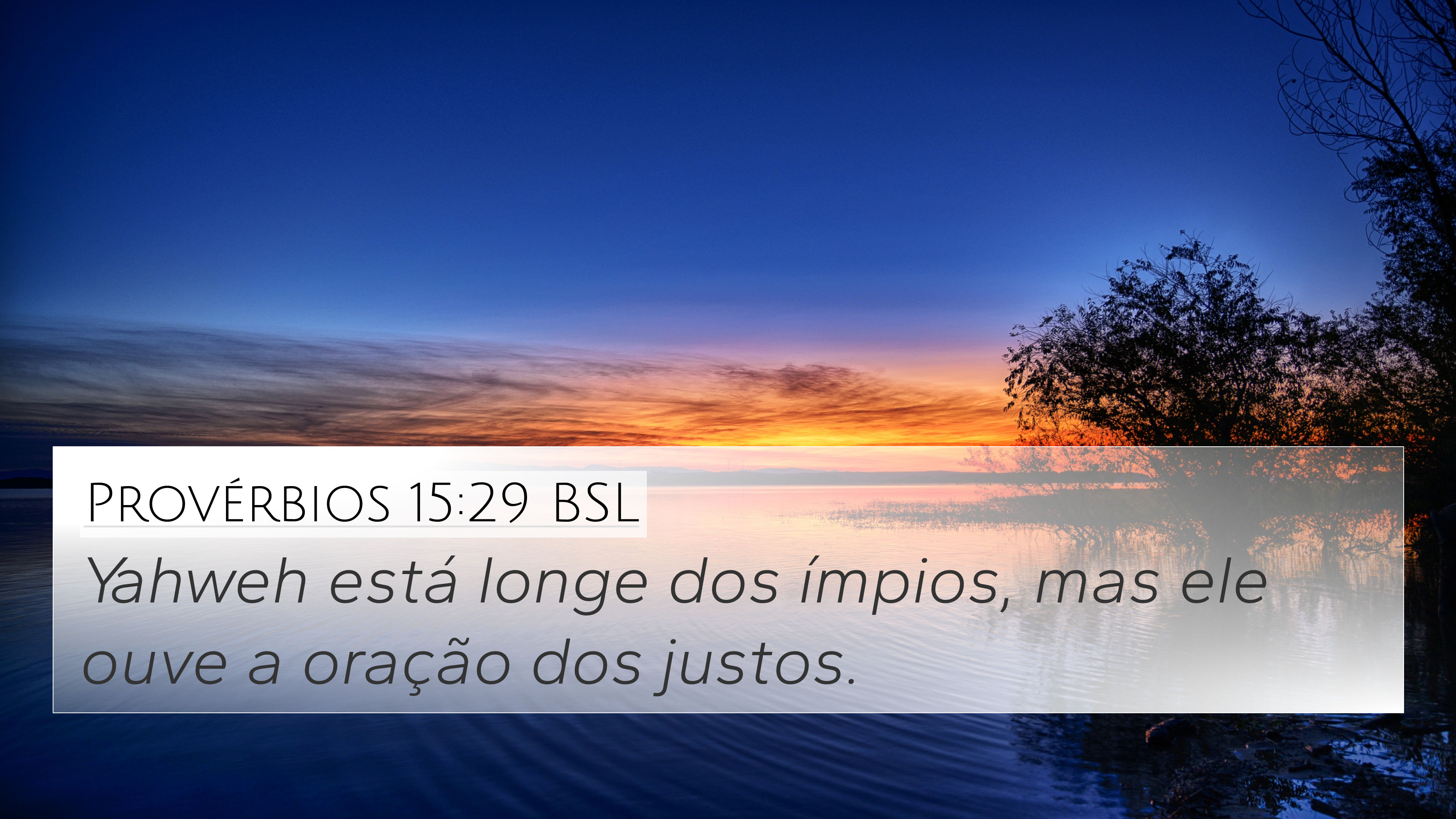 Provérbios 15:29 BSL 4K Wallpaper - Yahweh está longe dos ímpios, mas ...
