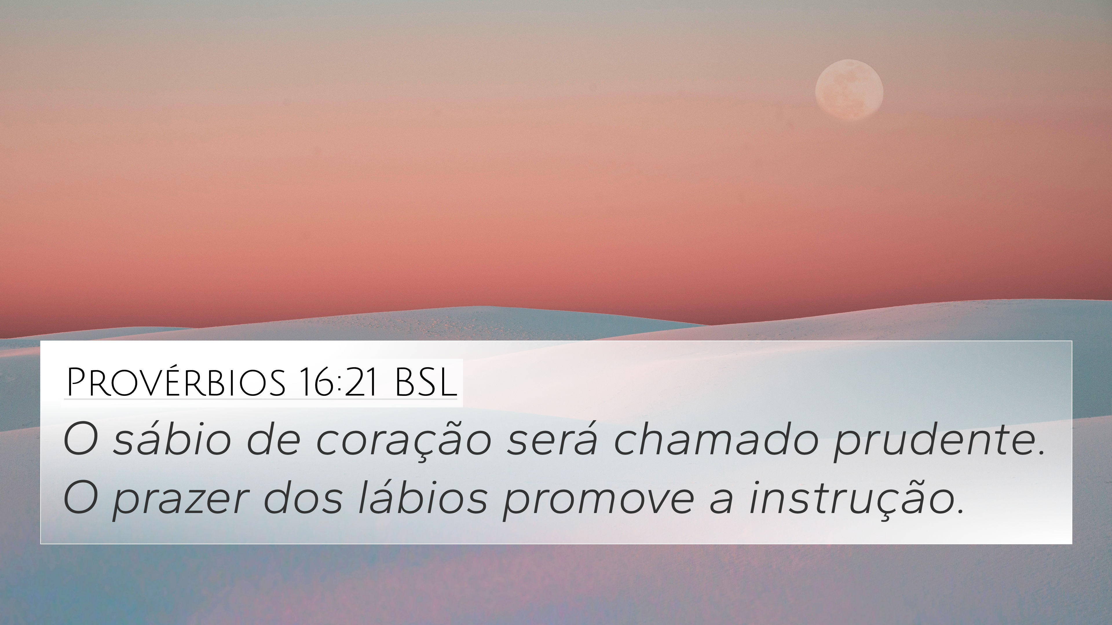 Provérbios 16:21 BSL 4K Wallpaper - O sábio de coração será chamado ...