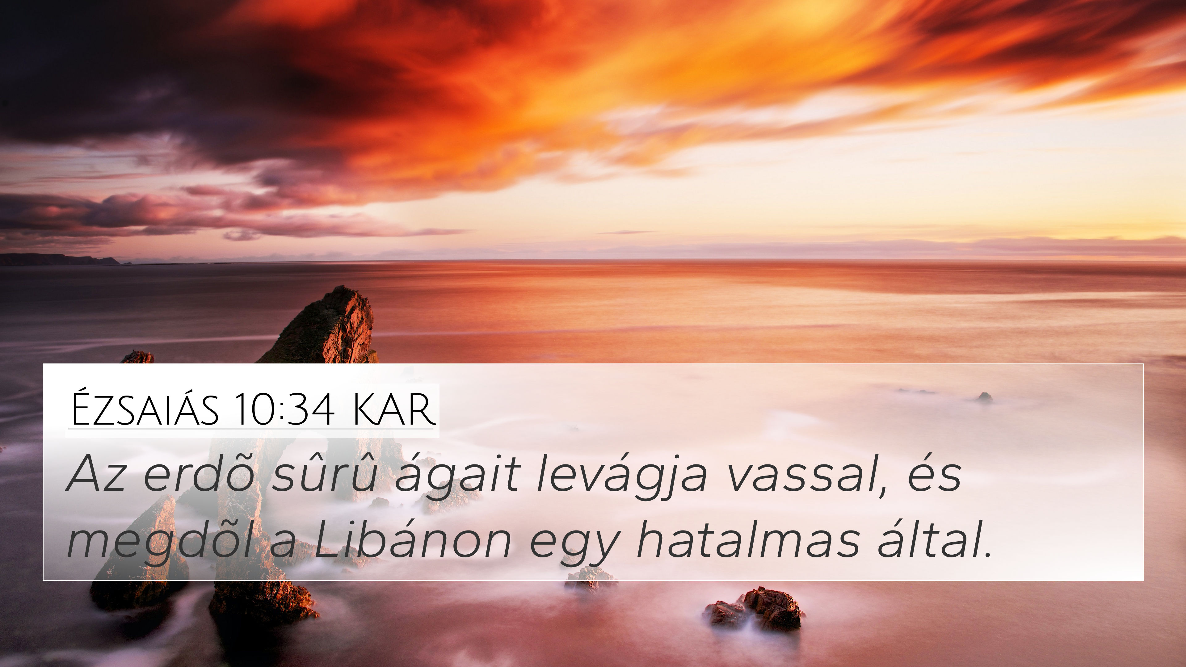 Ézsaiás 10:34 KAR 4K Wallpaper - Az erdõ sûrû ágait levágja vassal, és
