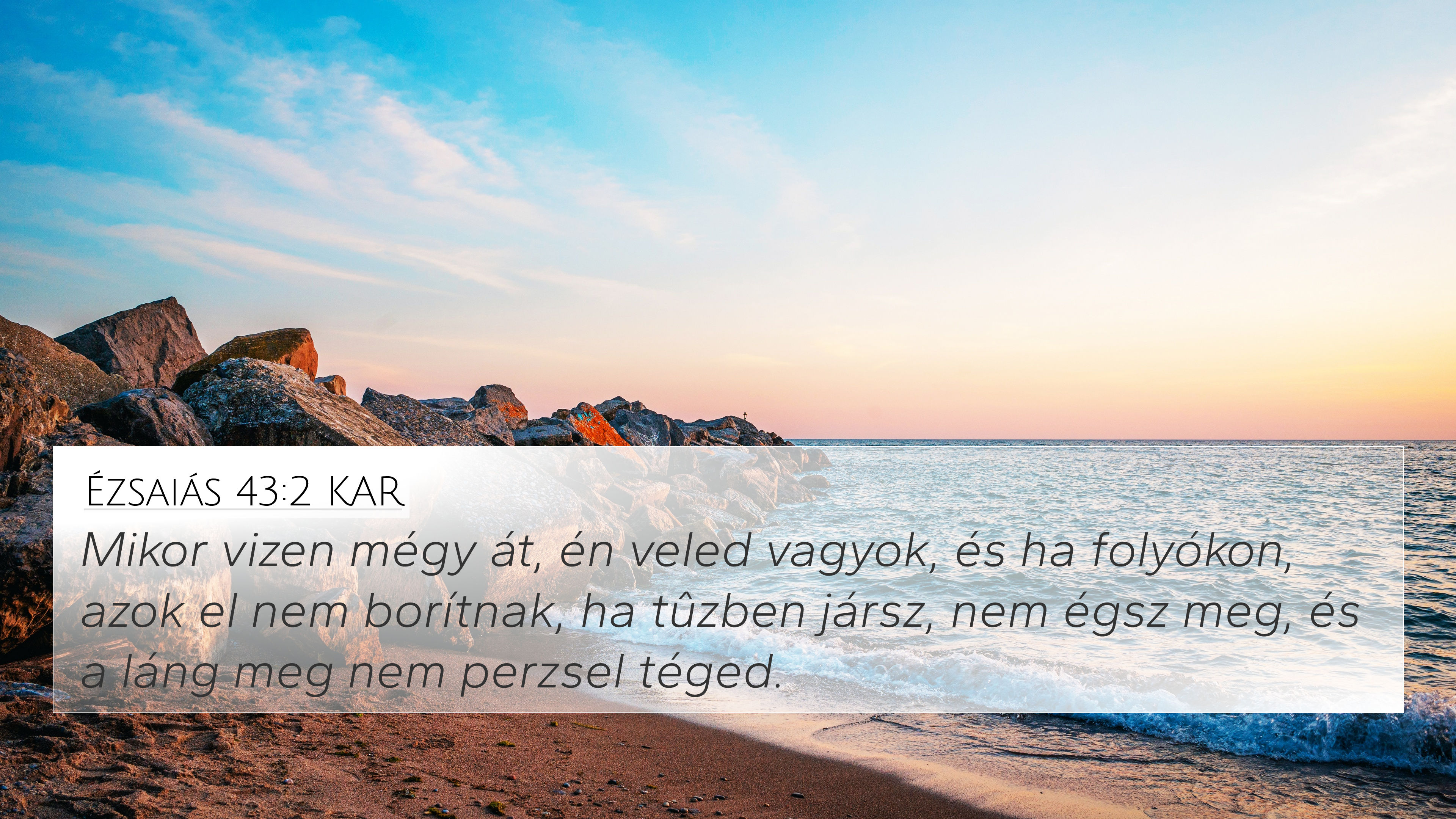 Ézsaiás 43:2 KAR 4K Wallpaper - Mikor vizen mégy át, én veled vagyok, és ha