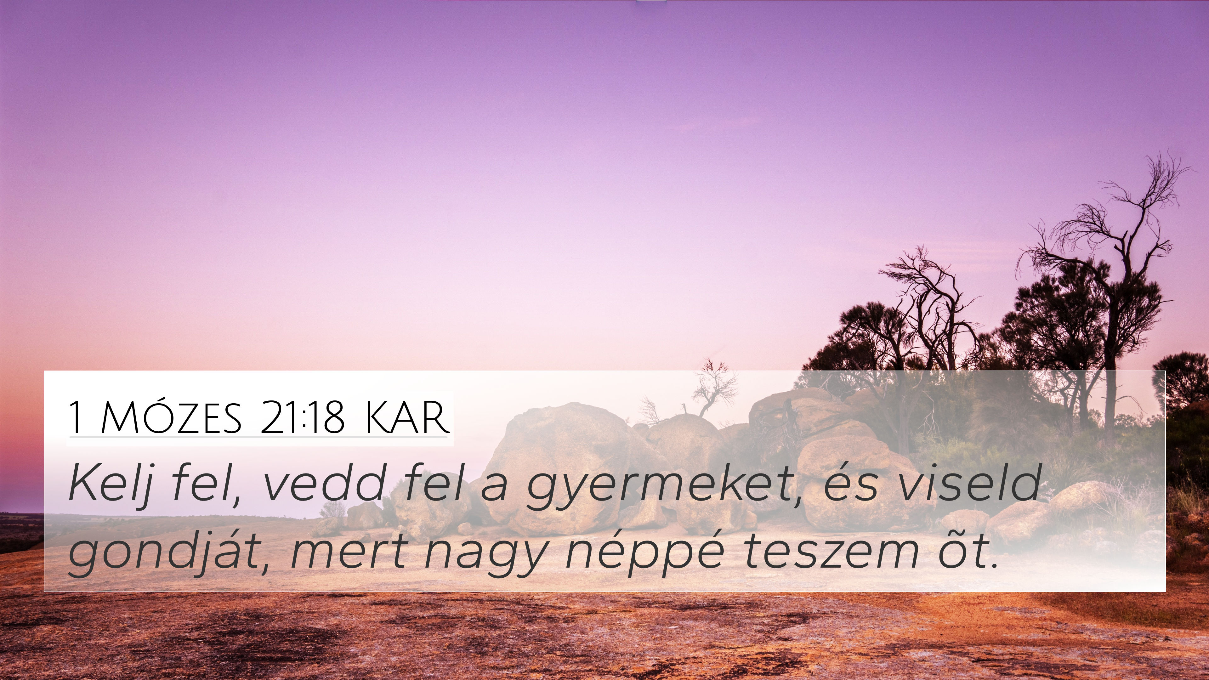 1 Mózes 21:18 KAR 4K Wallpaper - Kelj fel, vedd fel a gyermeket, és viseld