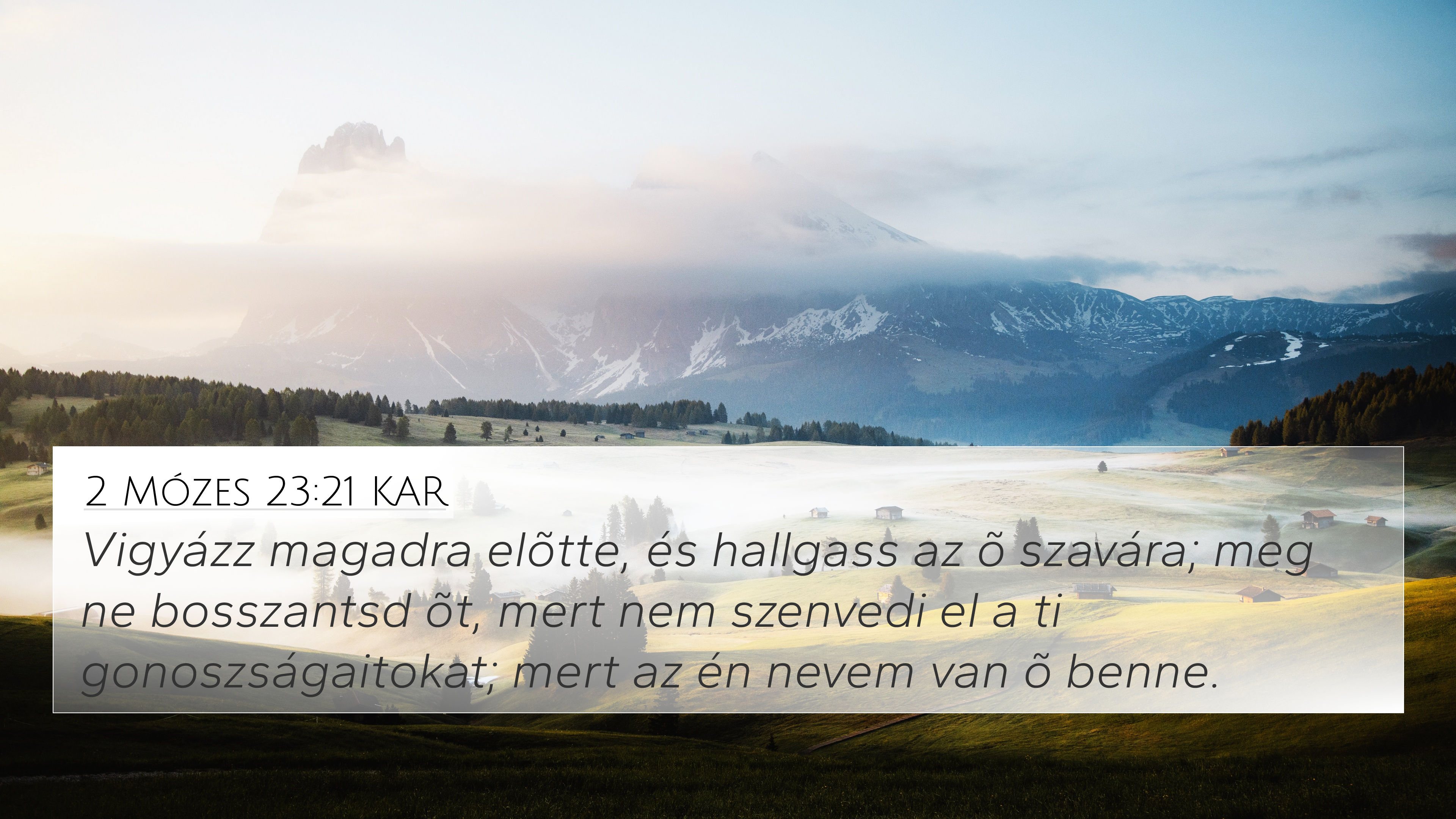 2 Mózes 23:21 KAR 4K Wallpaper - Vigyázz magadra elõtte, és hallgass az õ