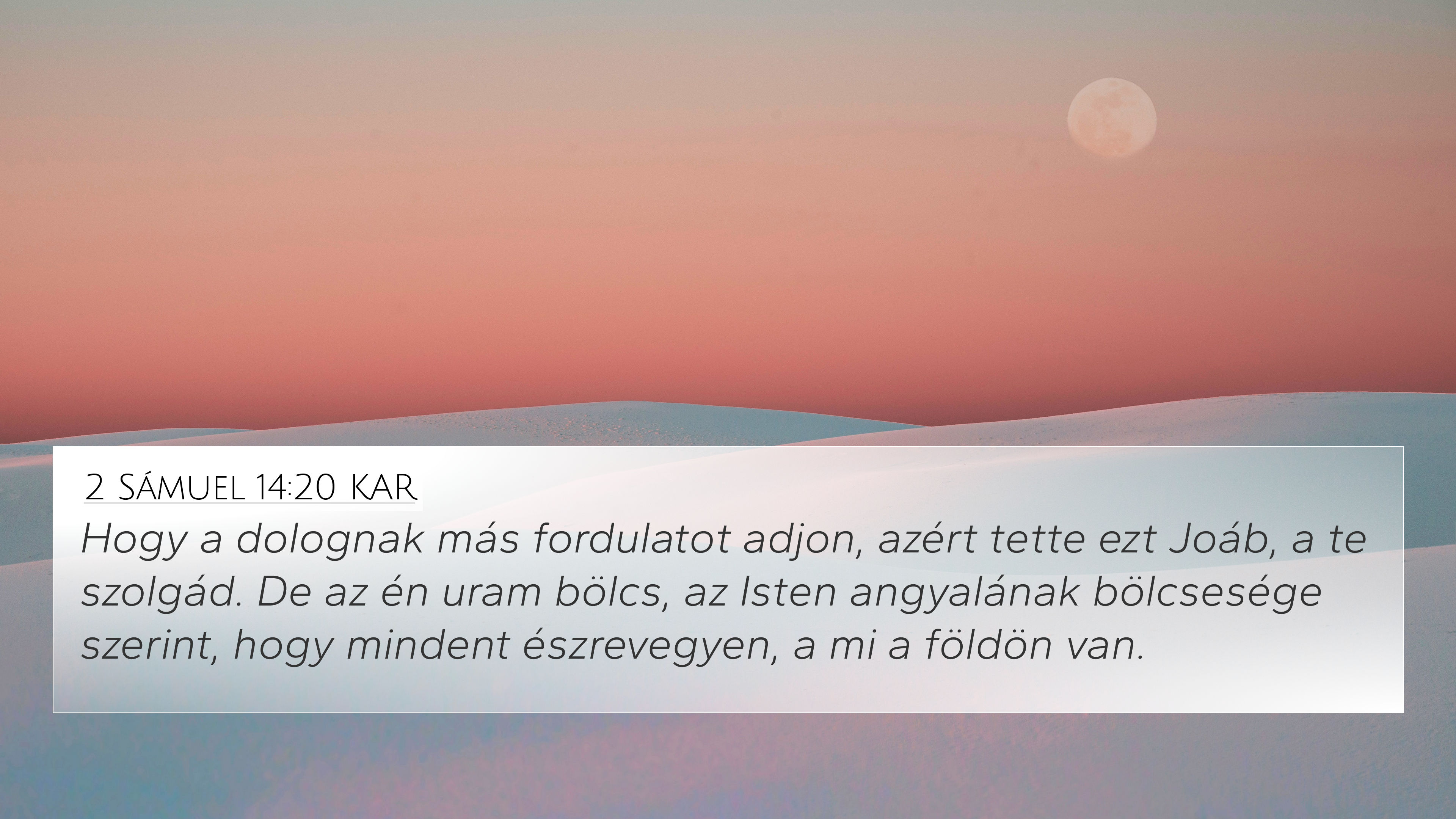 2 Sámuel 14:20 KAR 4K Wallpaper - Hogy a dolognak más fordulatot adjon ...