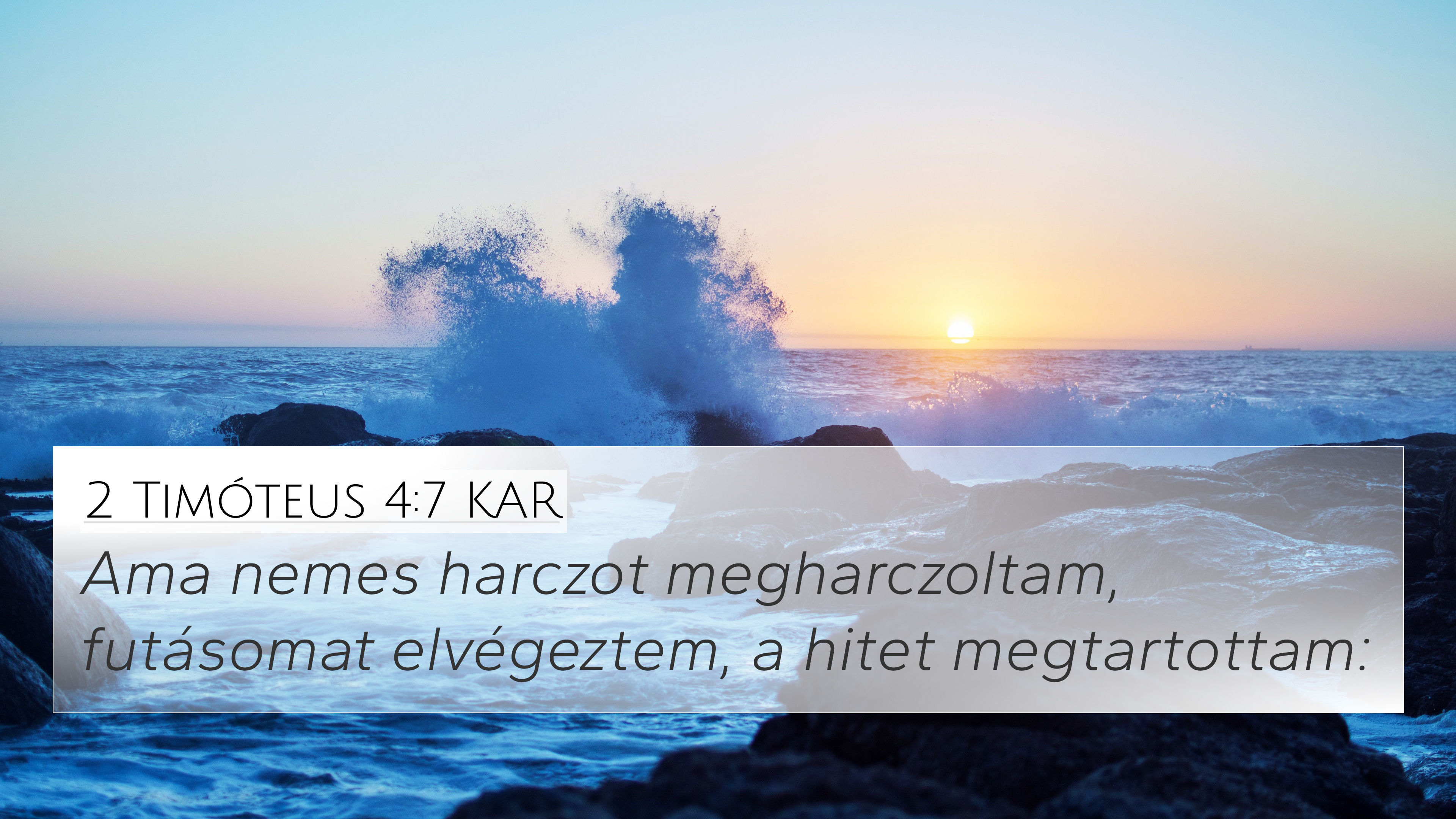 2 Timóteus 4:7 KAR 4K Wallpaper - Ama nemes harczot megharczoltam ...