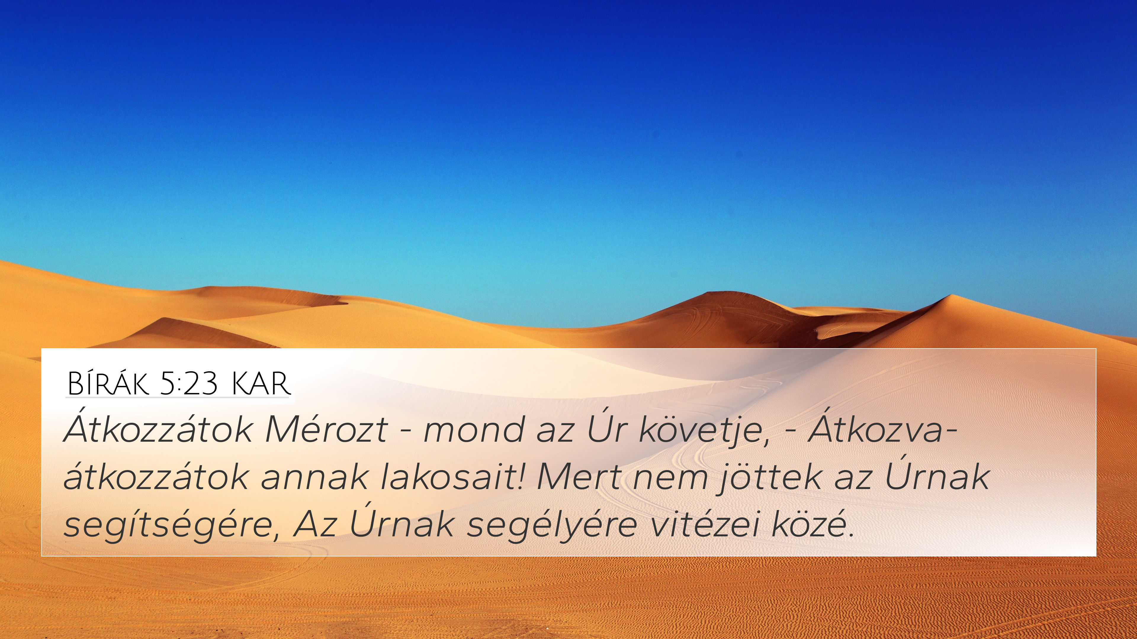 Bírák 5:23 KAR 4K Wallpaper - Átkozzátok Mérozt - mond az Úr követje,