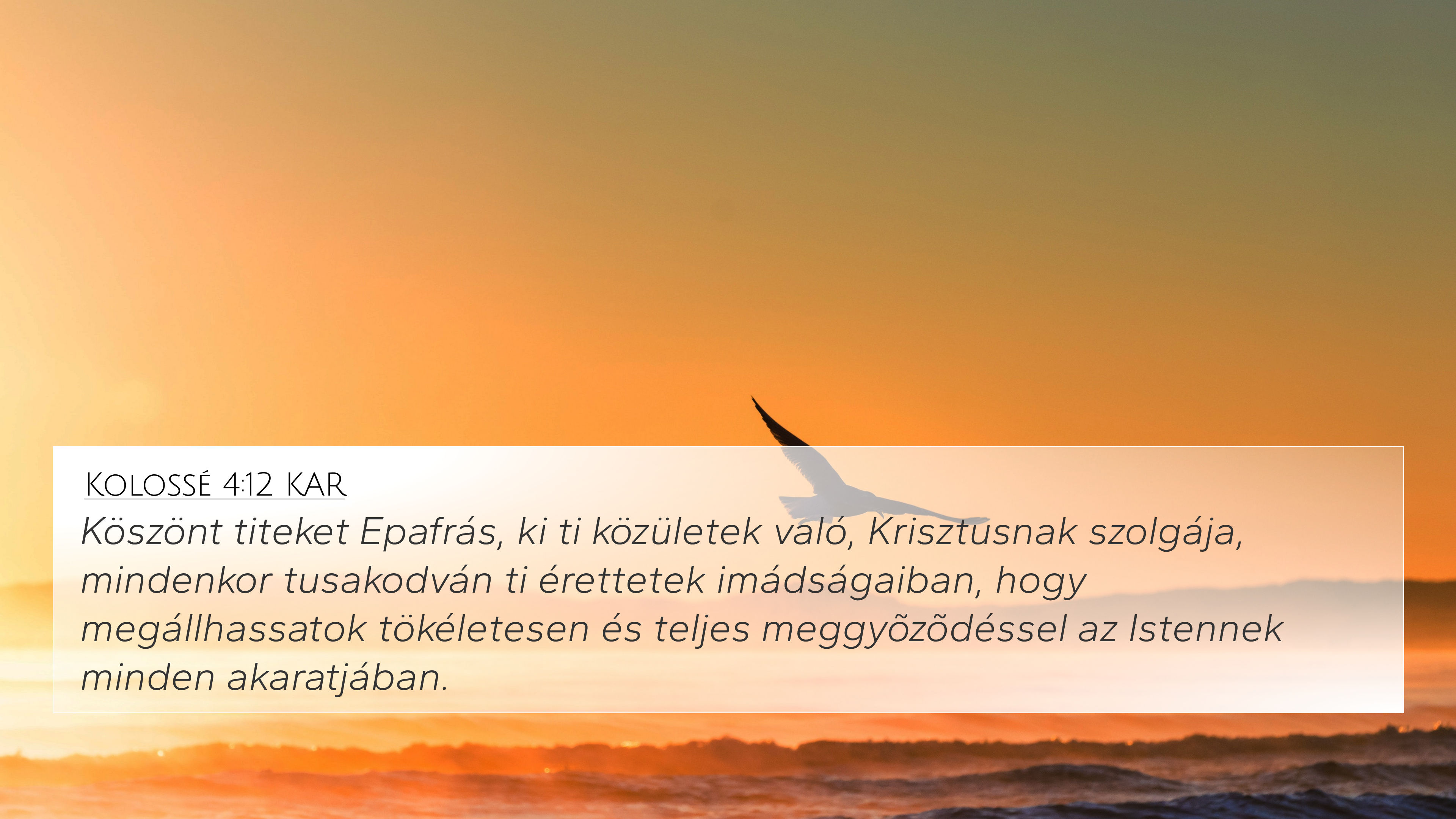 Kolossé 4:12 KAR 4K Wallpaper - Köszönt titeket Epafrás, ki ti közületek