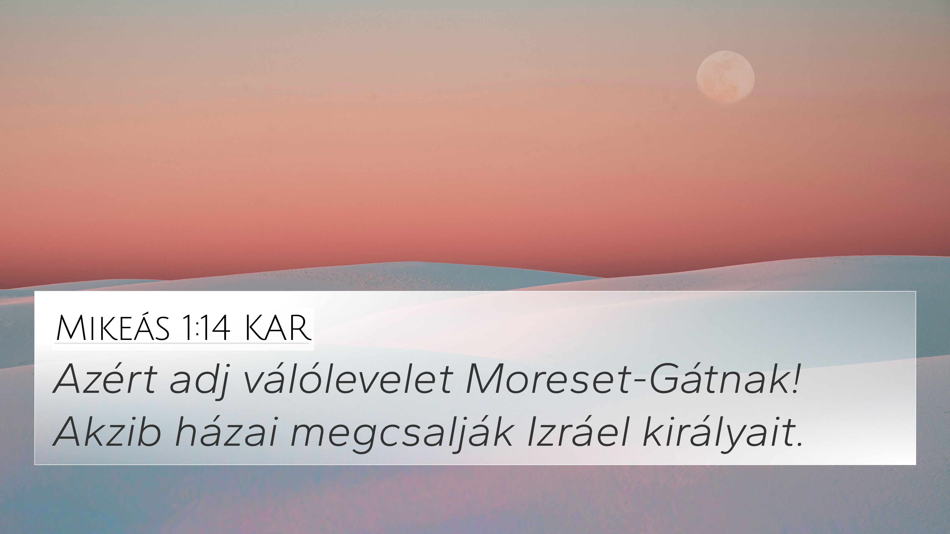 Mikeás 1:14 KAR 4K Wallpaper - Azért adj válólevelet Moreset-Gátnak! Akzib