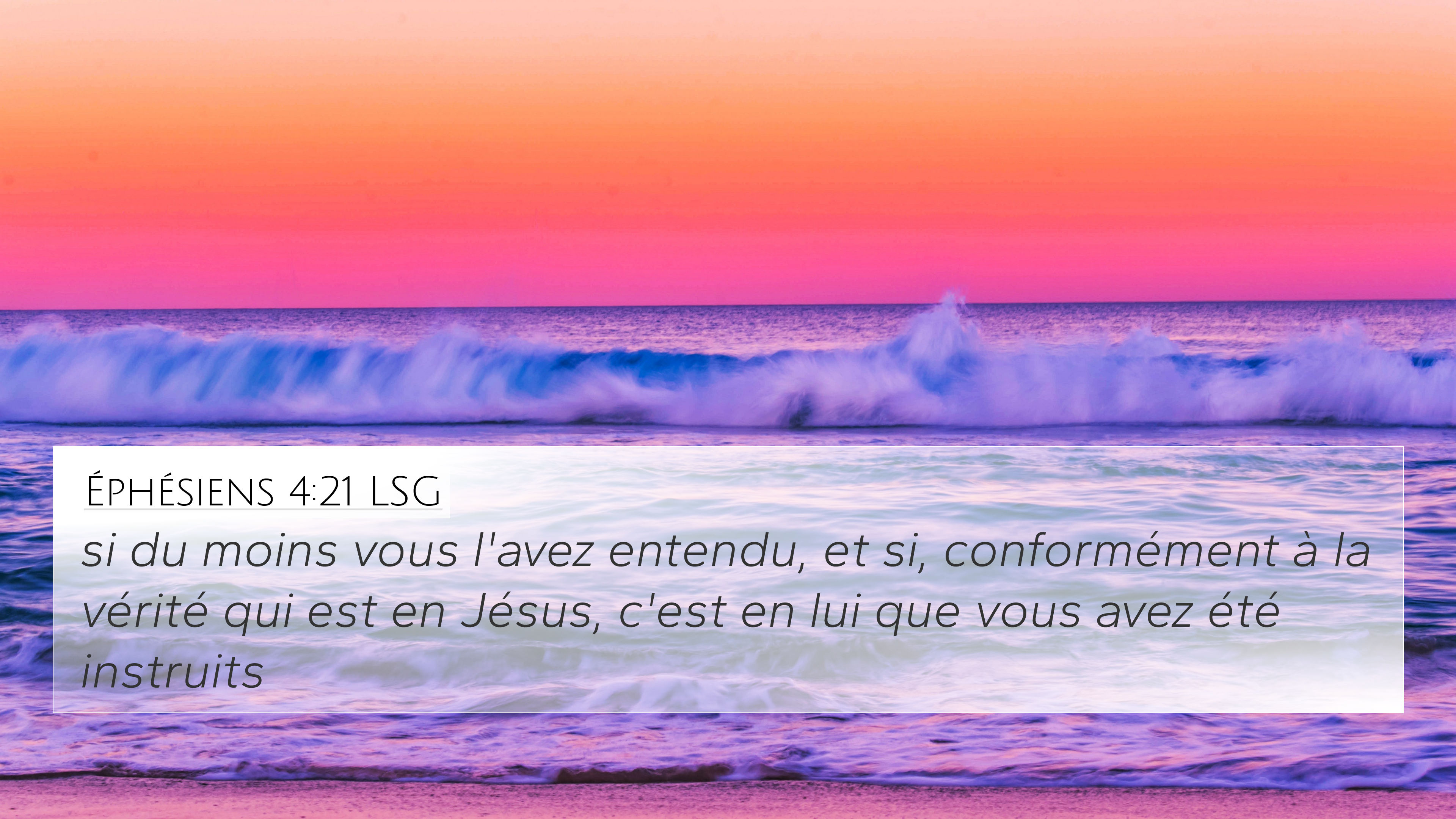 Éphésiens 4:21 LSG 4K Wallpaper - si du moins vous l'avez entendu, et si,