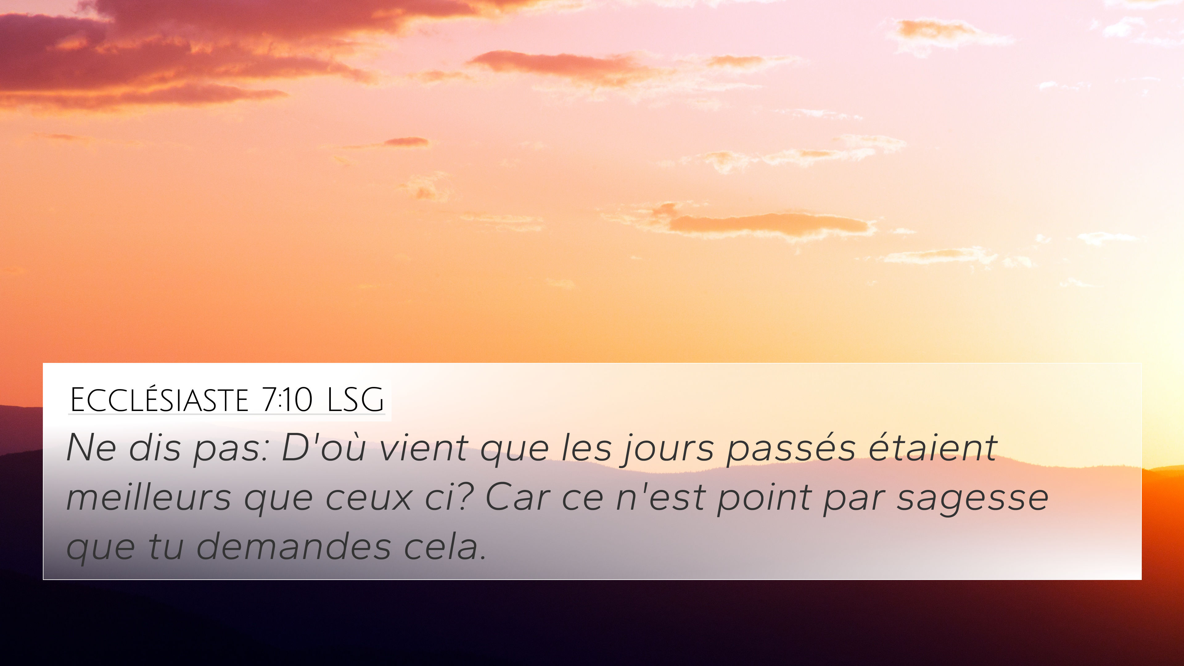 Ecclésiaste 7:10 LSG 4K Wallpaper - Ne dis pas: D'où vient que les ...