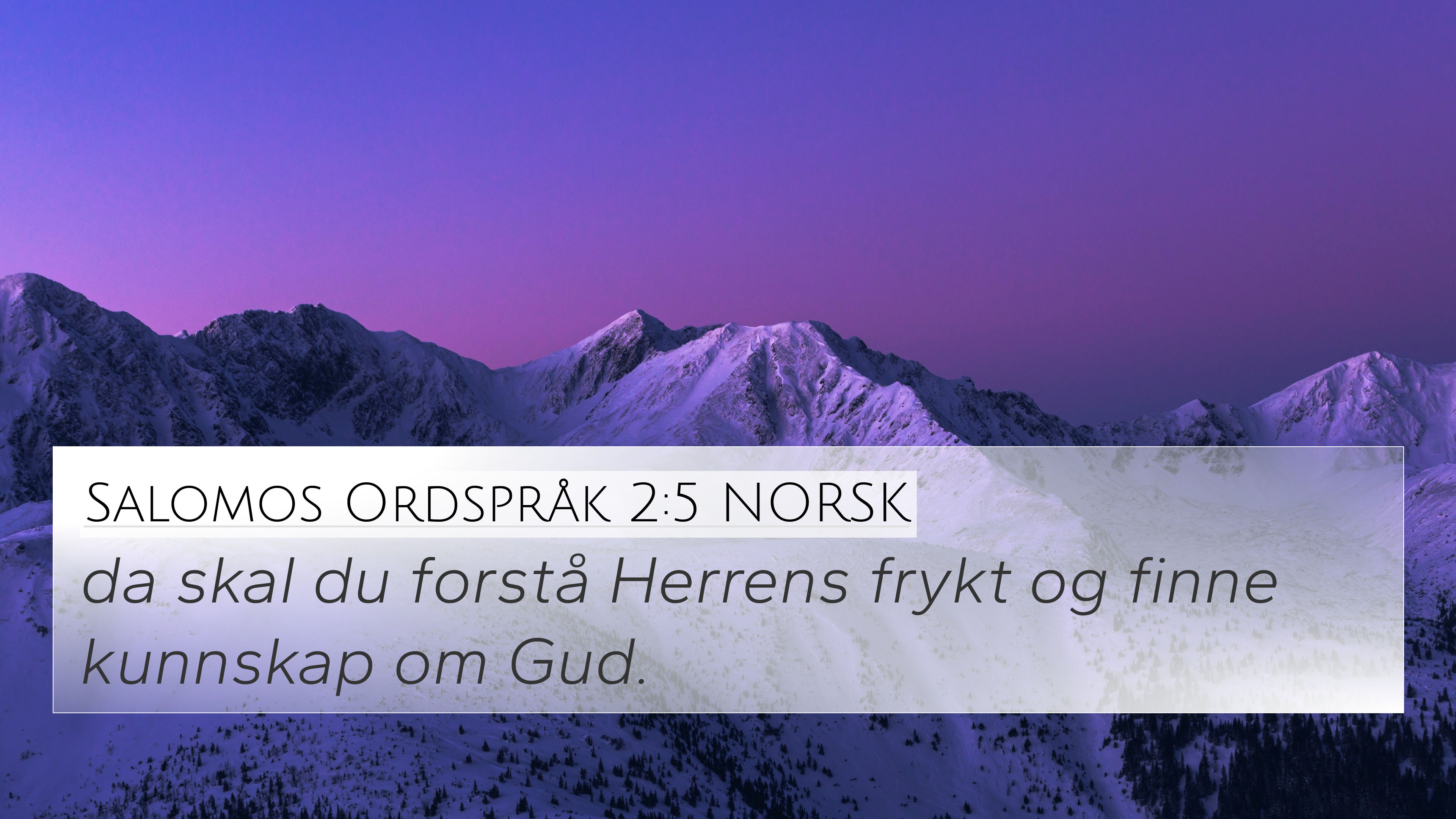 Salomos Ordspråk 2:5 NORSK 4K Wallpaper - da skal du forstå Herrens ...