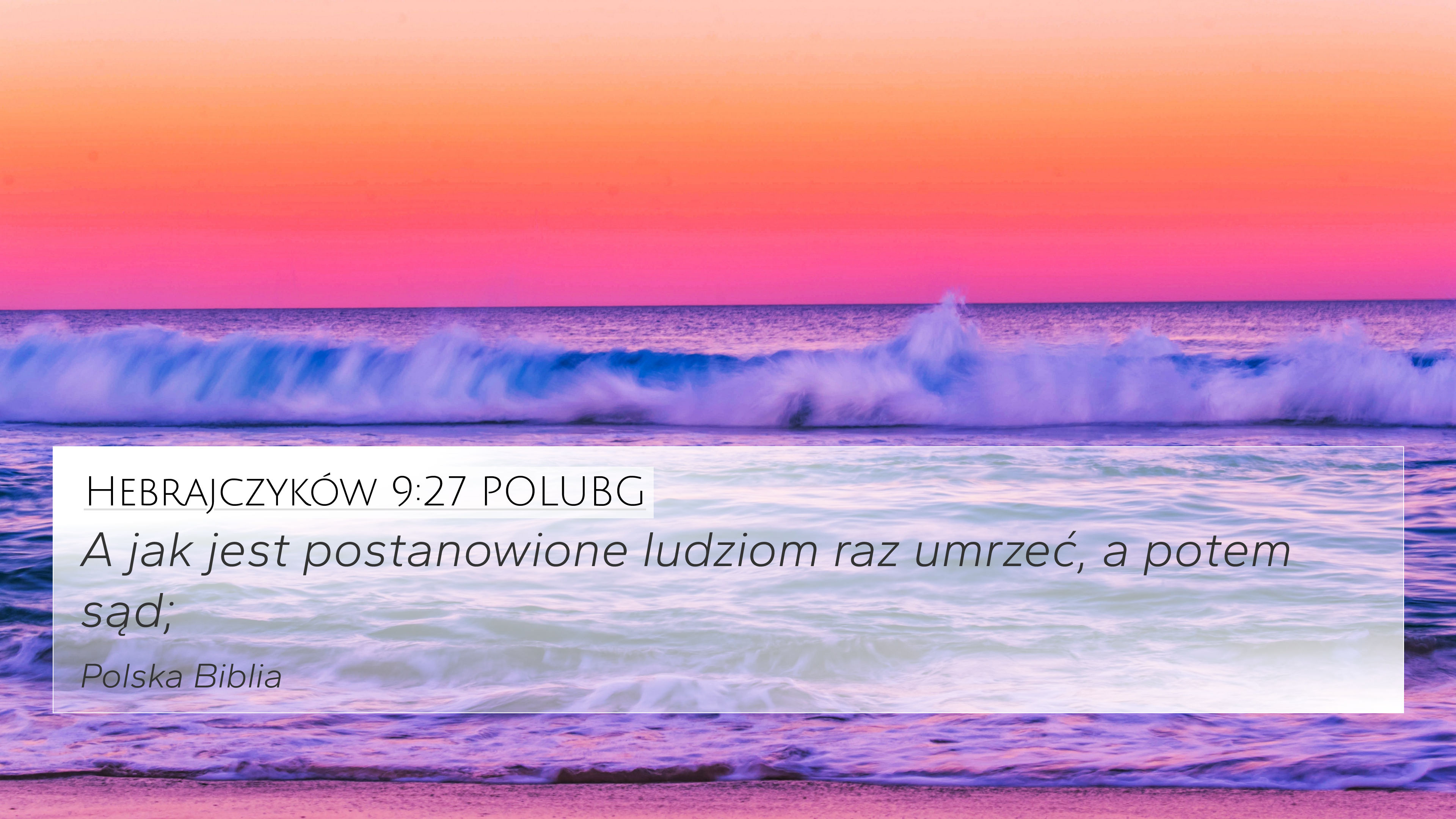 Hebrajczyków 9:27 POLUBG 4K Wallpaper - A jak jest postanowione ludziom ...