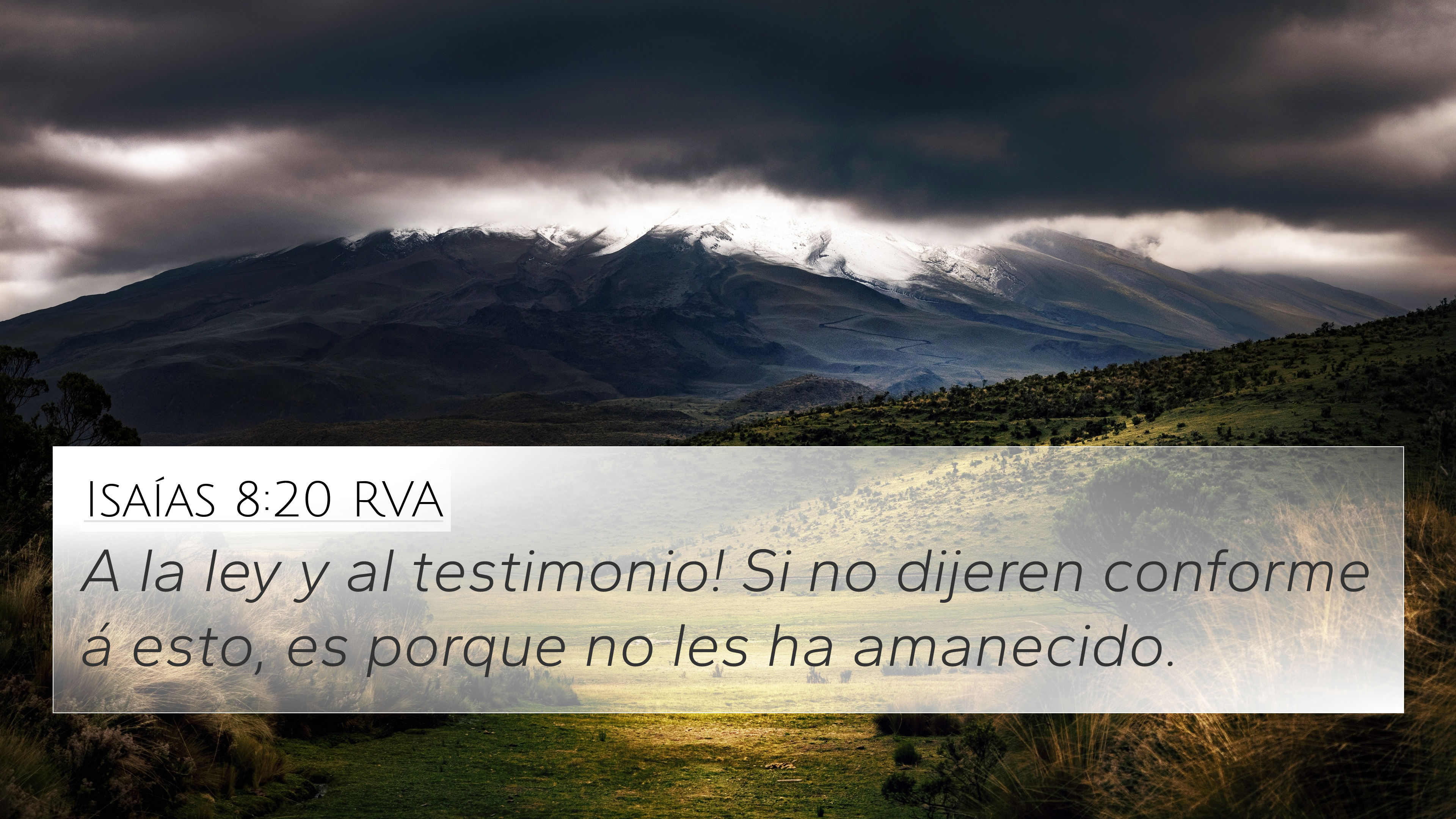 Isaías 8:20 RVA 4K Wallpaper - A la ley y al testimonio! Si no dijeren ...