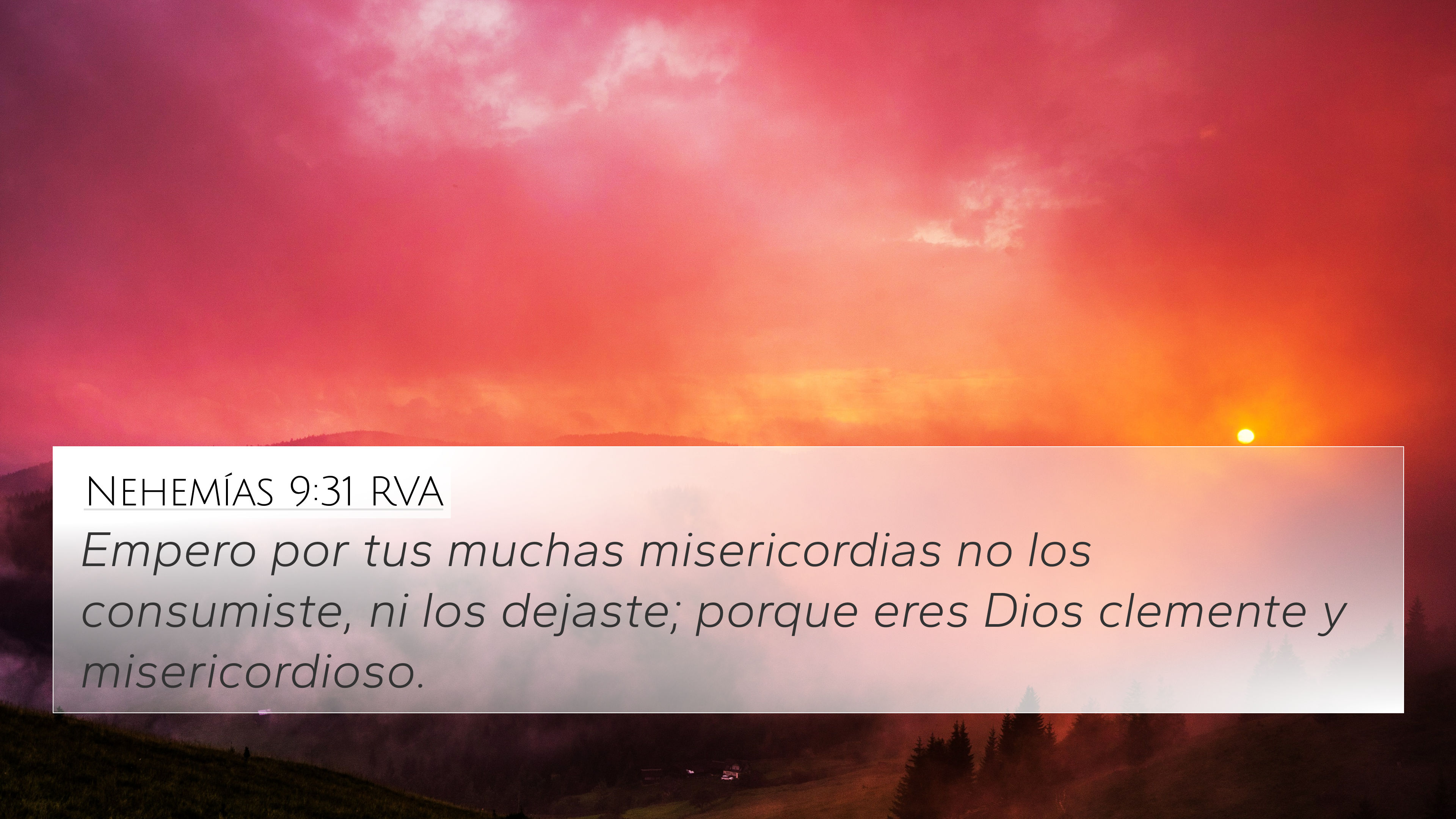 Nehemías 9:31 RVA 4K Wallpaper - Empero por tus muchas misericordias no los
